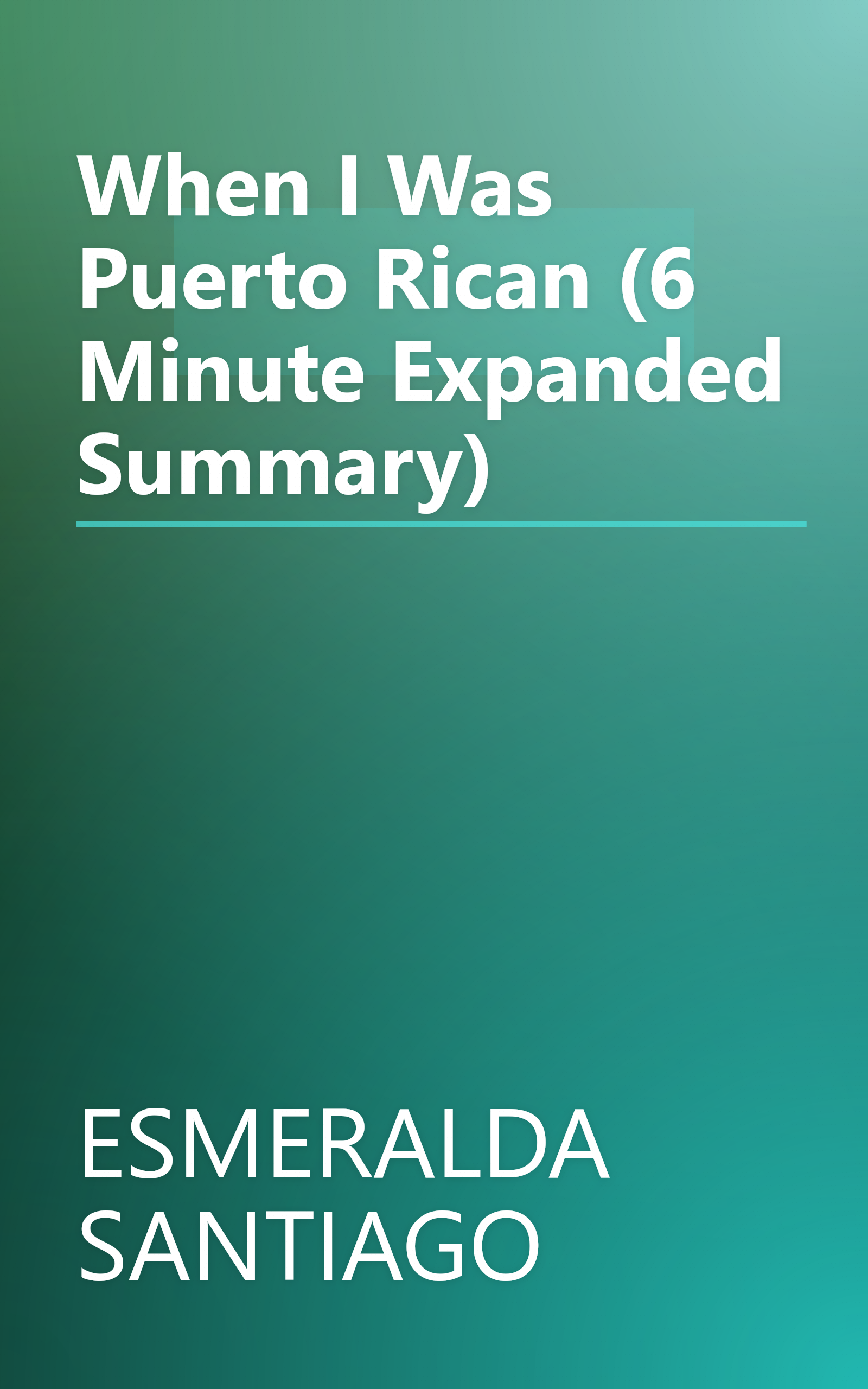 When I Was Puerto Rican (6 Minute   Expanded Summary) book cover