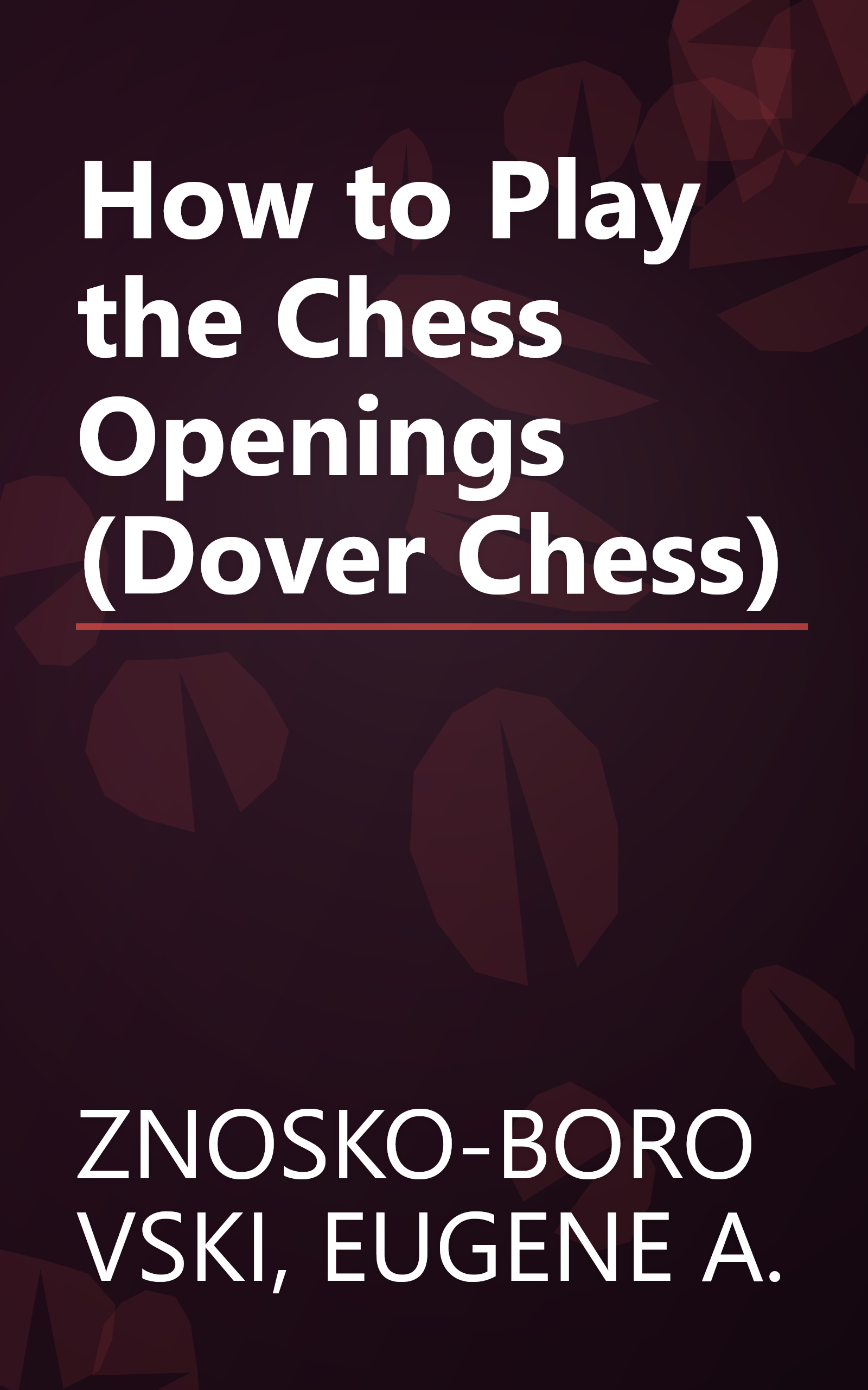 How to Play the Chess Openings (Dover Chess) book cover