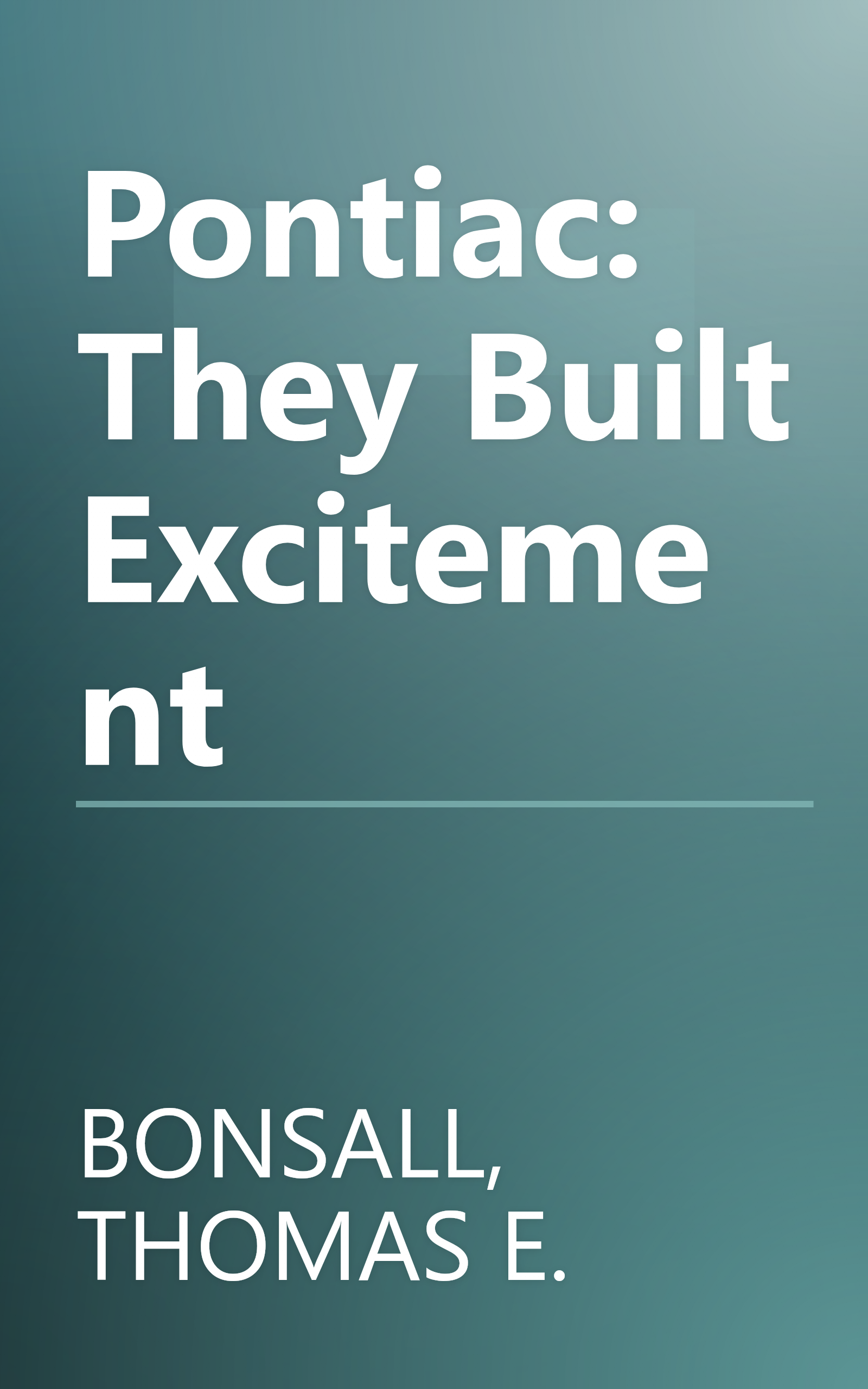 Pontiac: They Built Excitement book cover