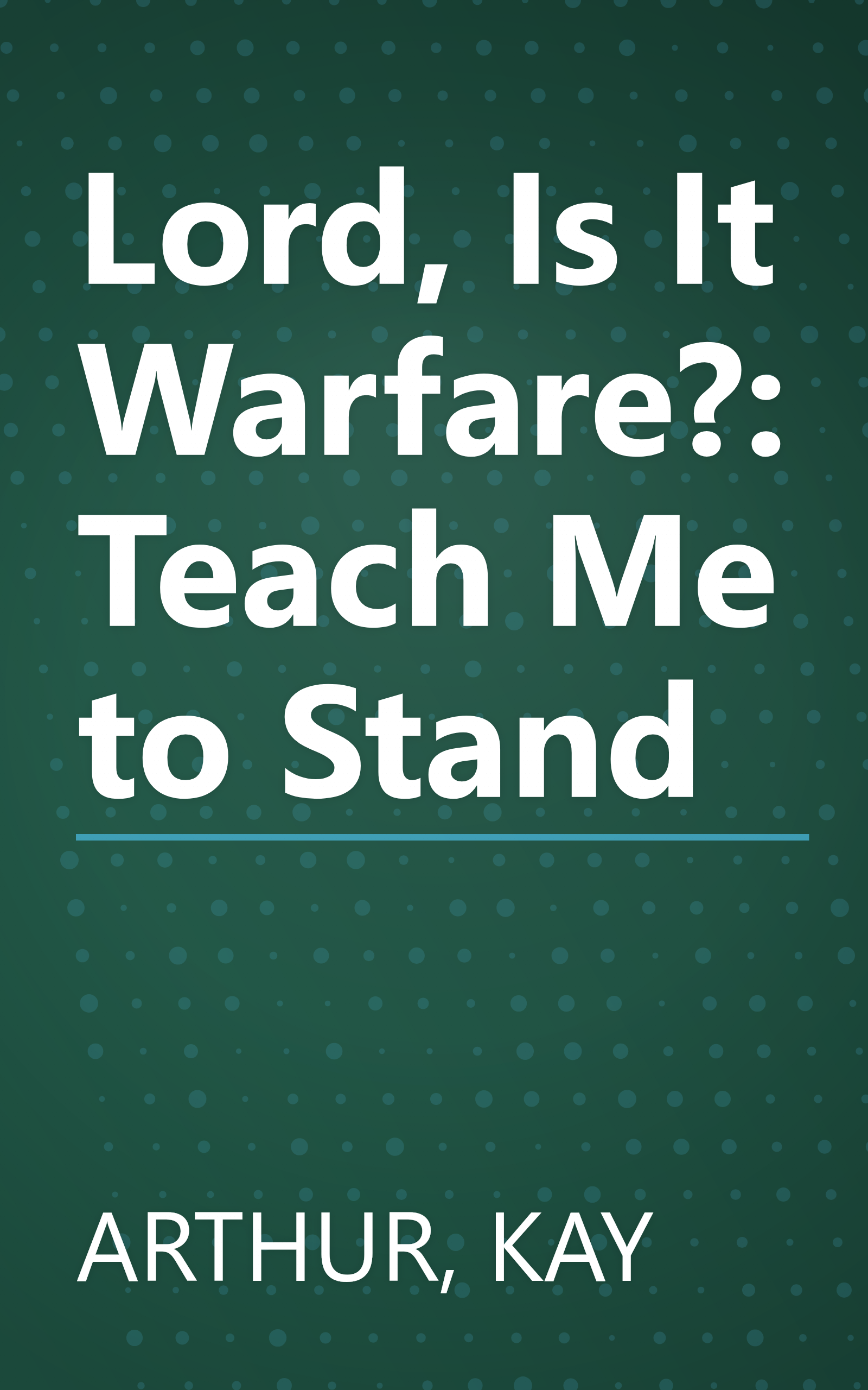 Lord, Is It Warfare?: Teach Me to Stand book cover
