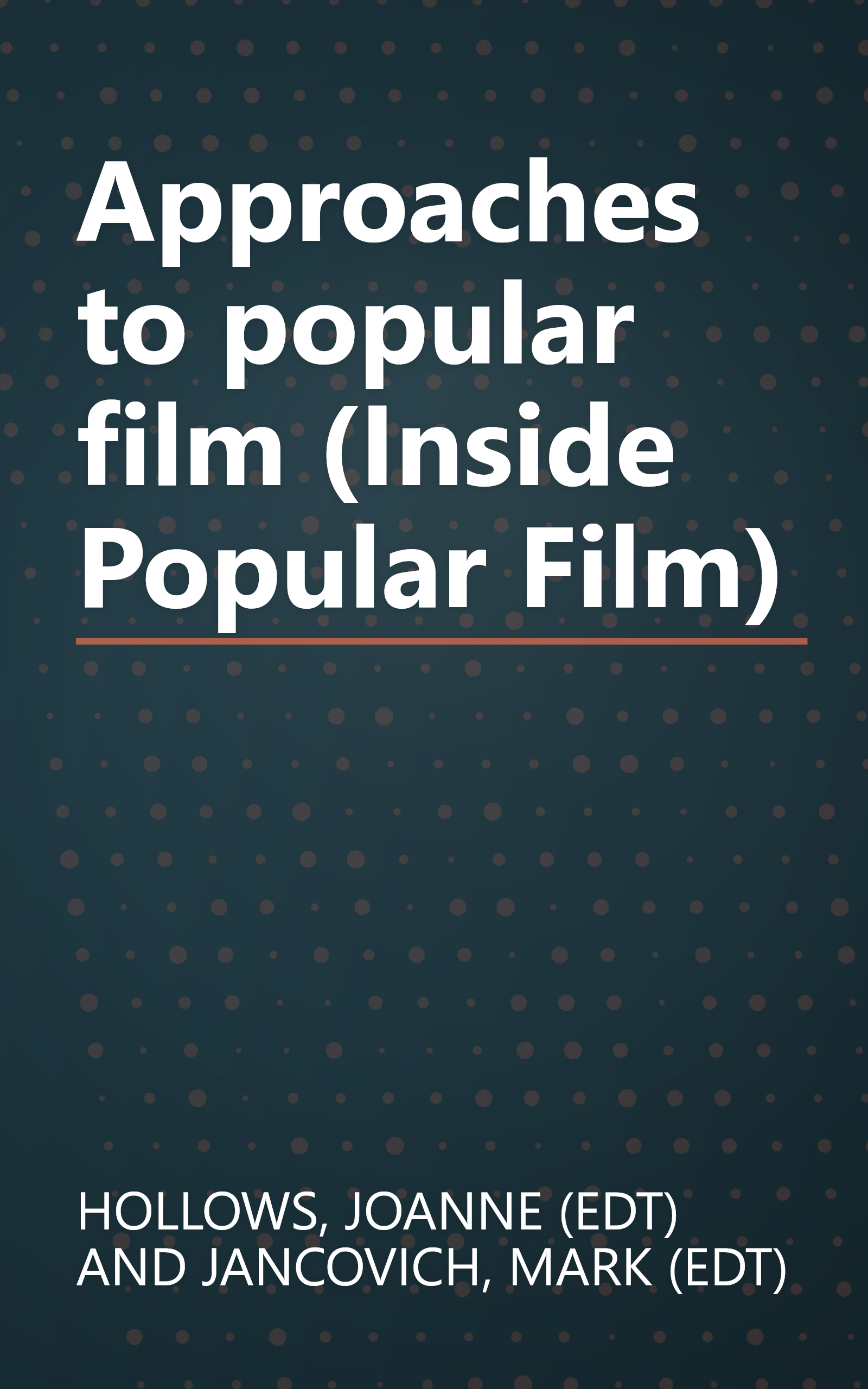 Approaches to popular film (Inside Popular Film) book cover
