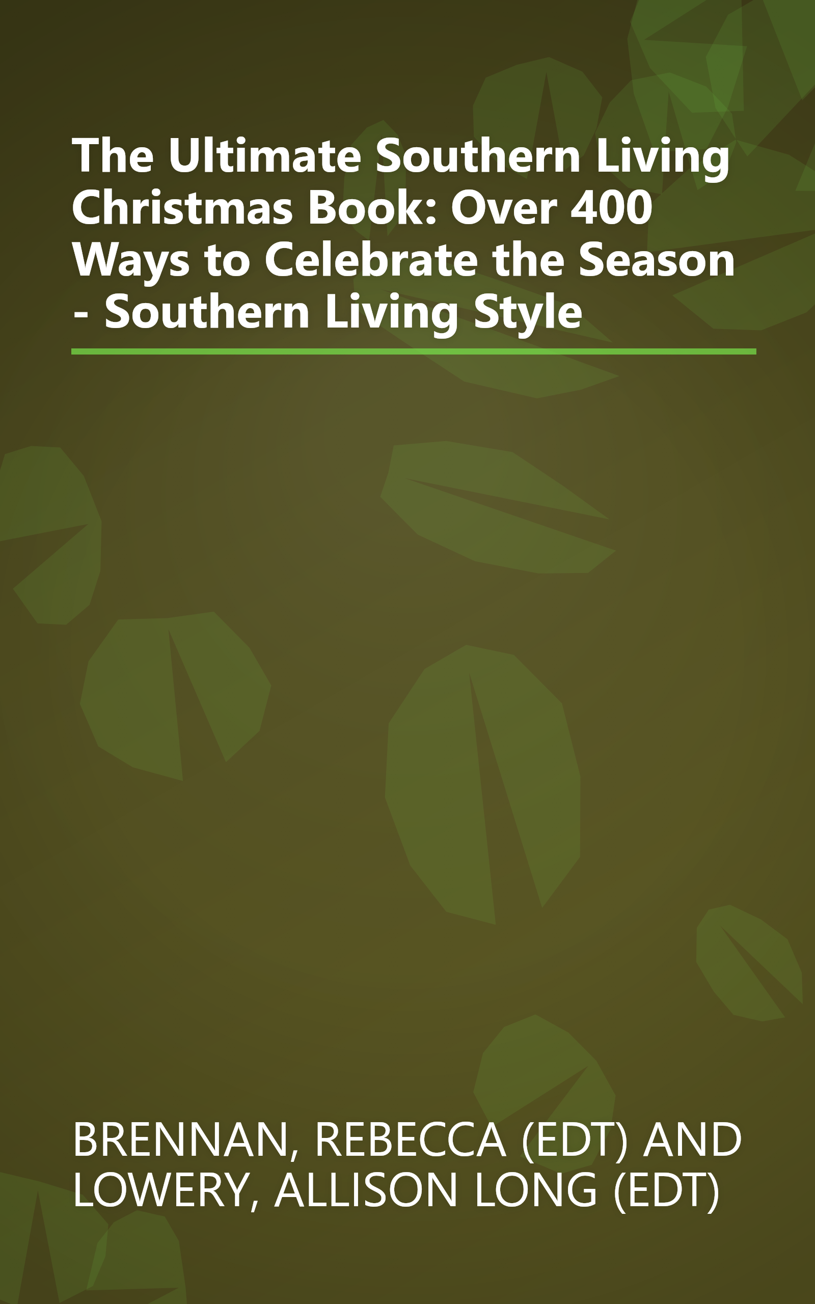 The Ultimate Southern Living Christmas Book: Over 400 Ways to Celebrate the Season - Southern Living Style book cover