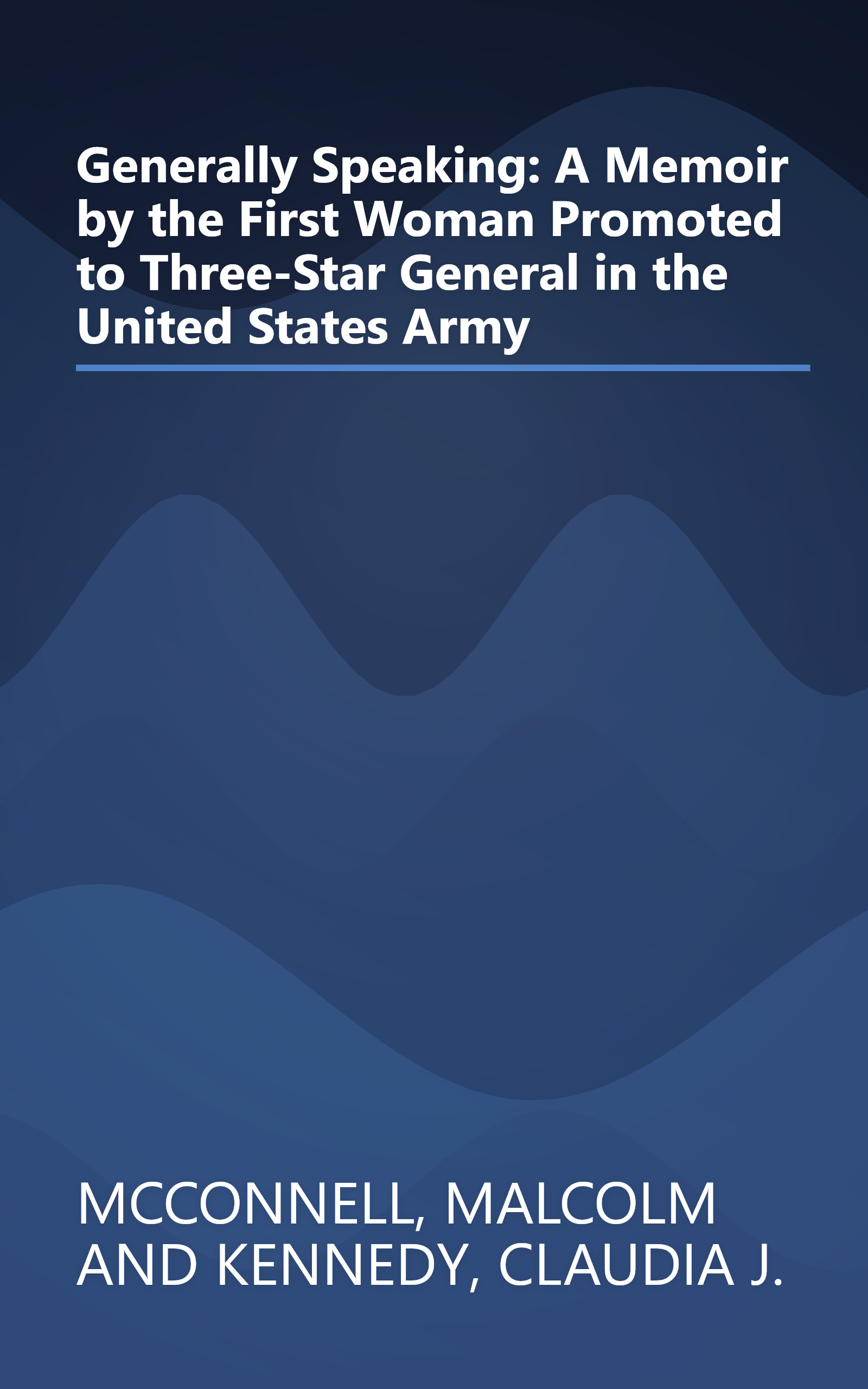 Generally Speaking: A Memoir by the First Woman Promoted to Three-Star General in the United States Army book cover