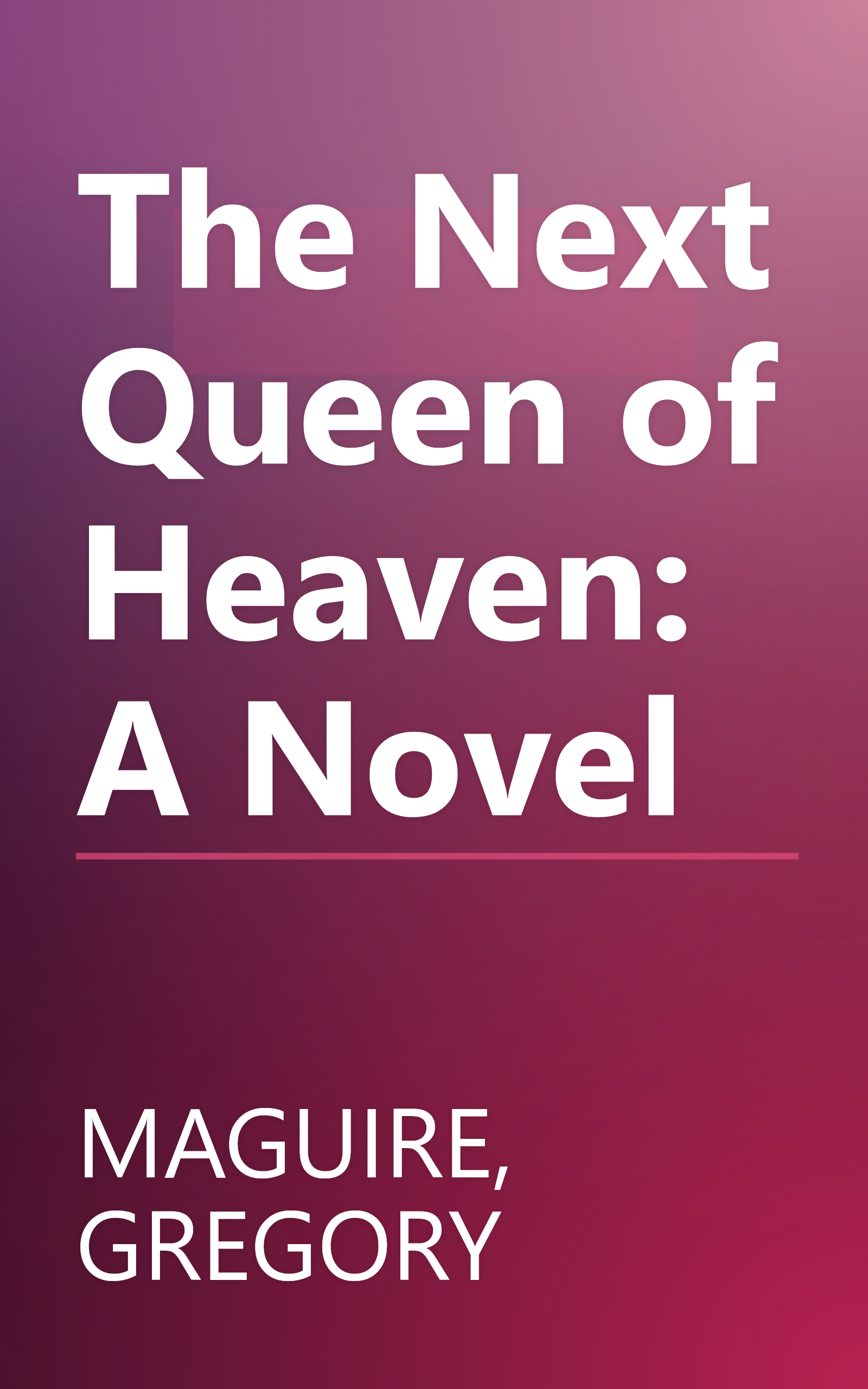 The Next Queen of Heaven: A Novel book cover