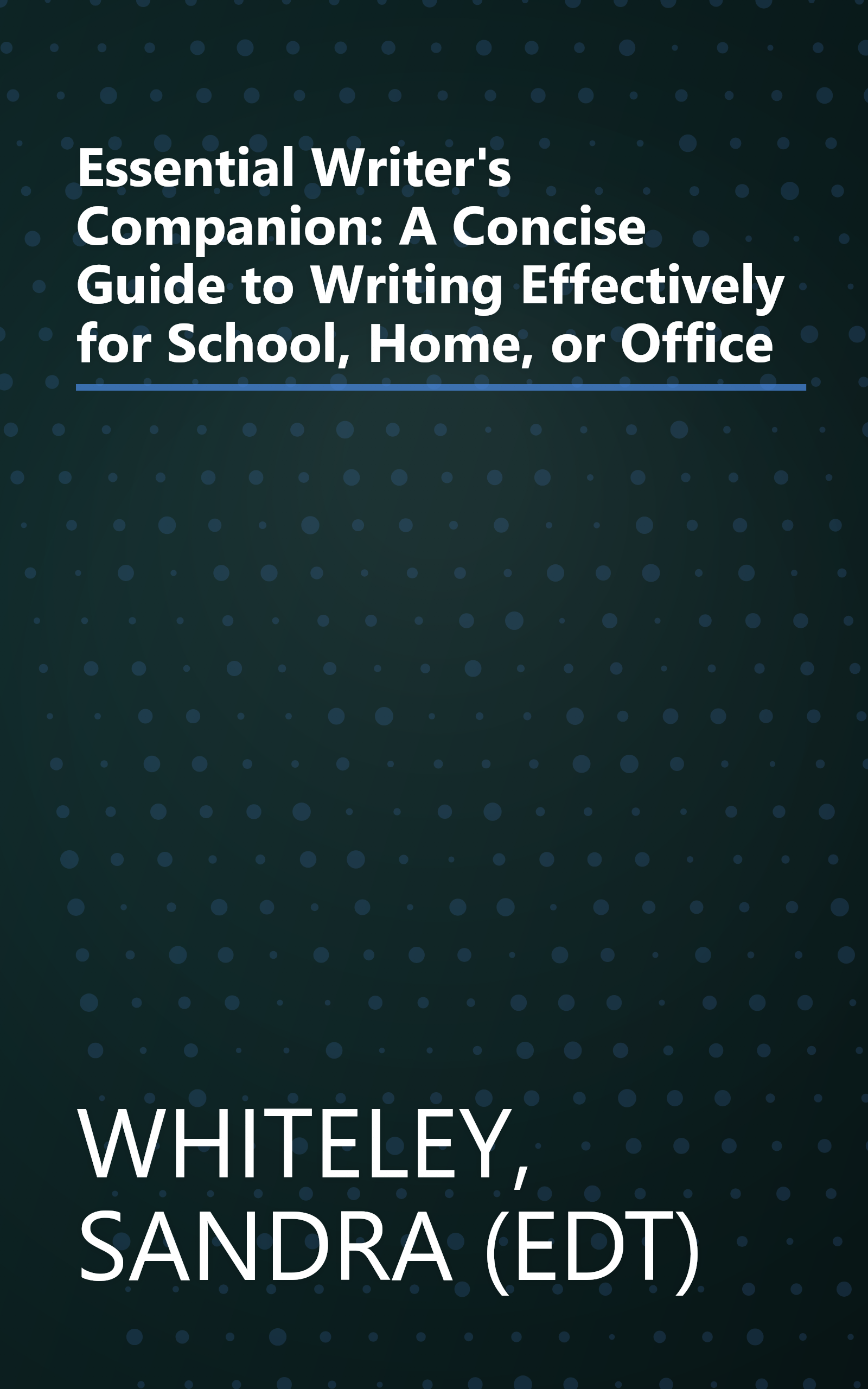 Essential Writer's Companion: A Concise Guide to Writing Effectively for School, Home, or Office book cover