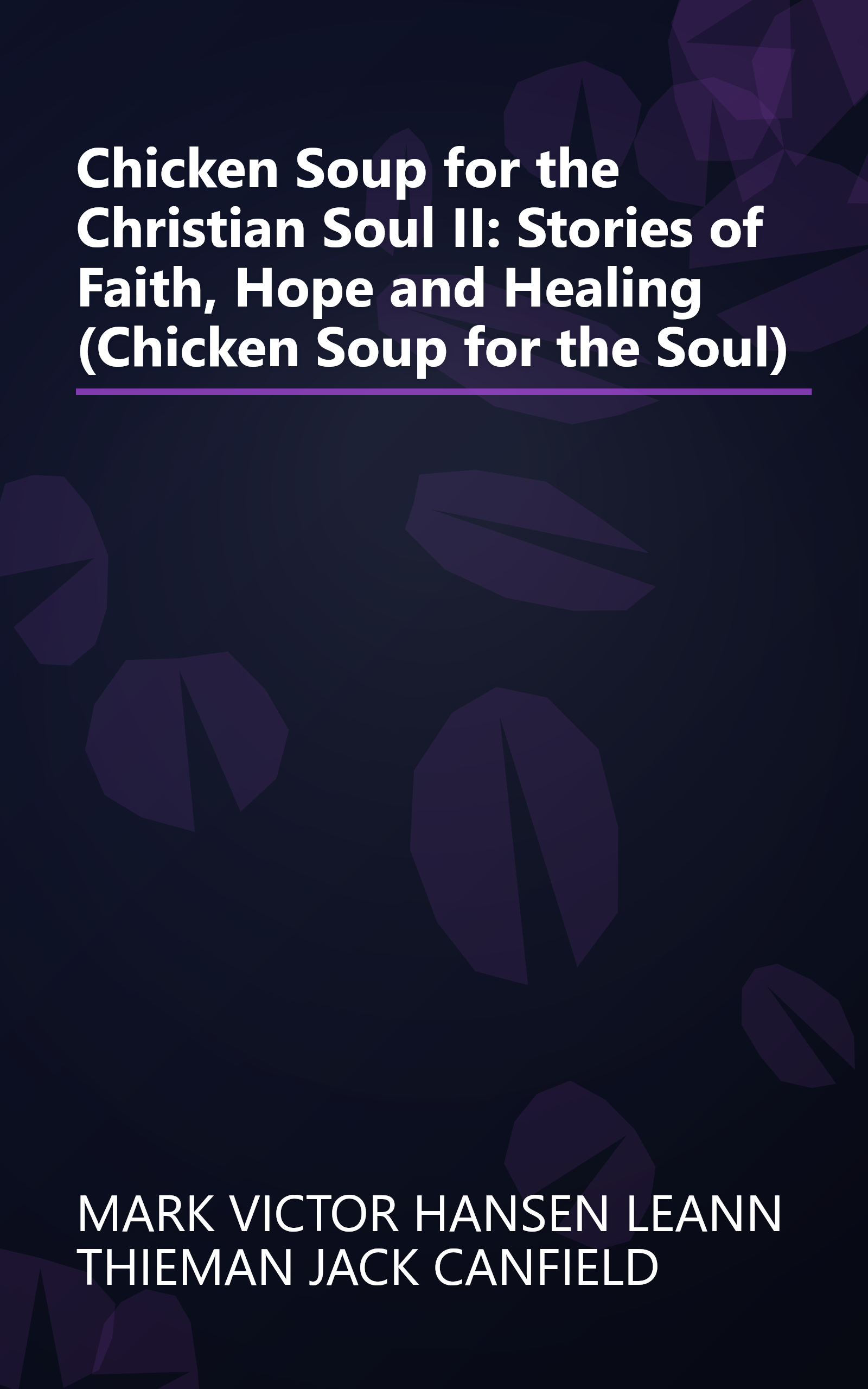 Chicken Soup for the Christian Soul II: Stories of Faith, Hope and Healing (Chicken Soup for the Soul) book cover