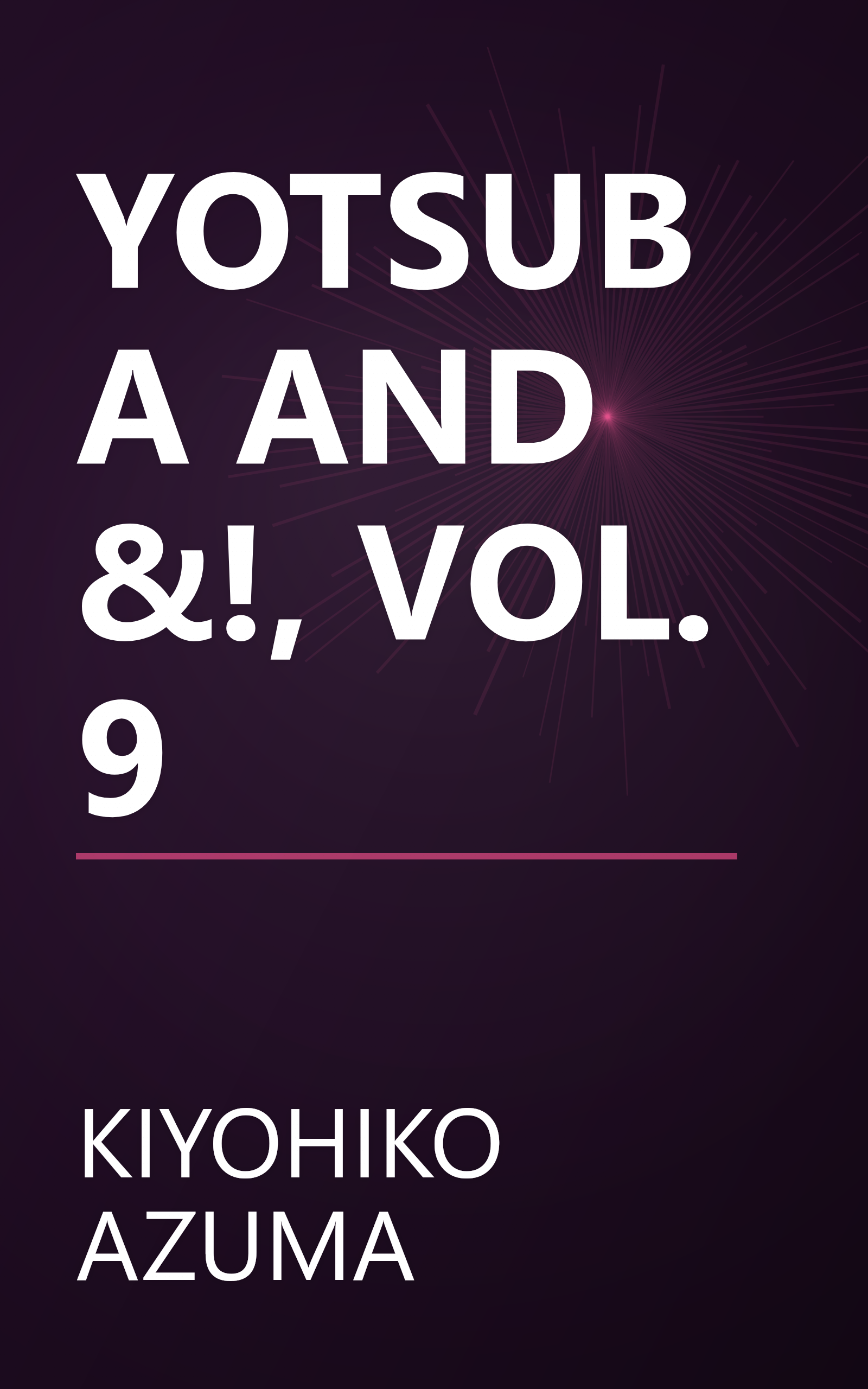 YOTSUBA AND &!, VOL. 9 book cover