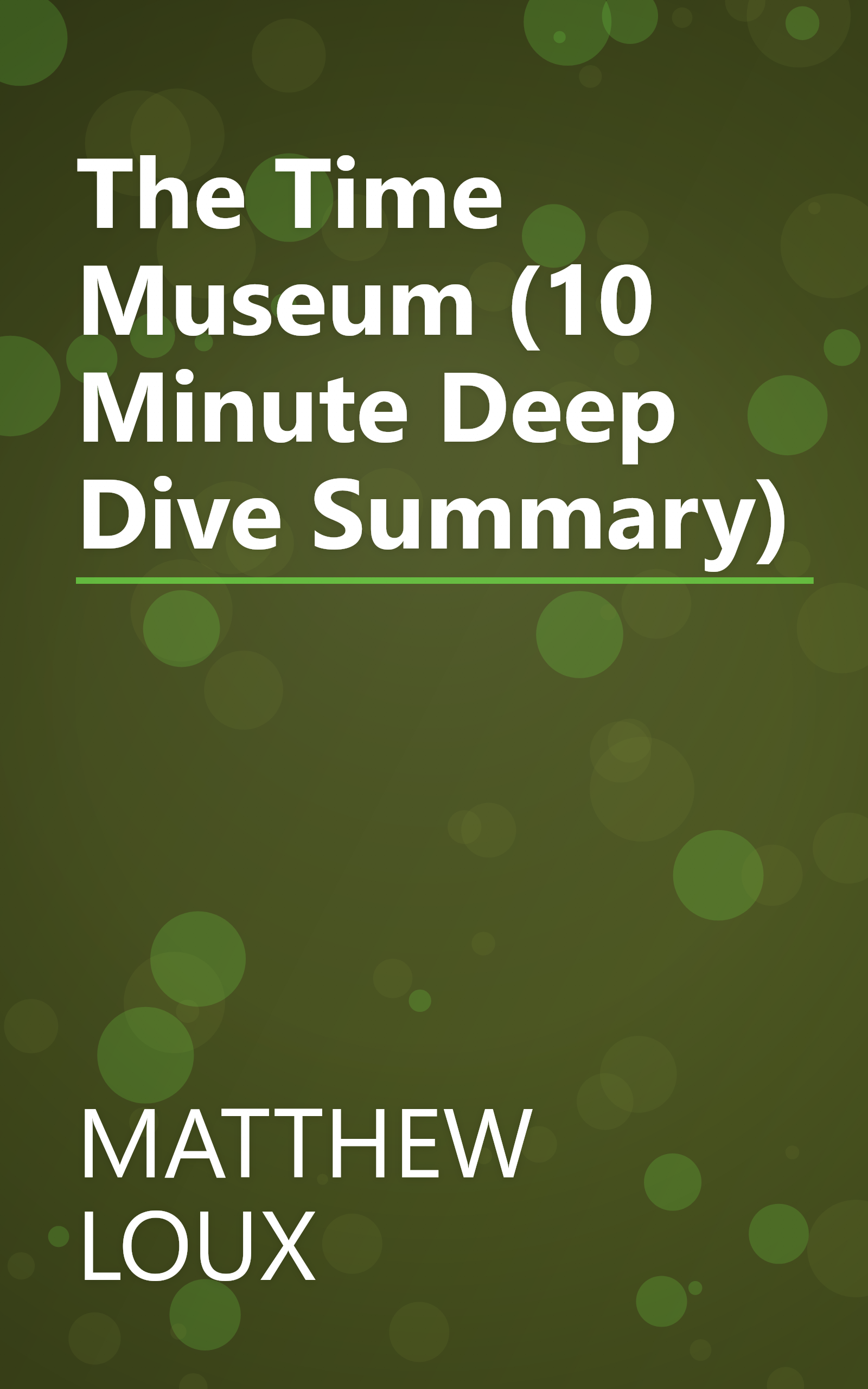 The Time Museum (10 Minute   Deep Dive Summary) book cover