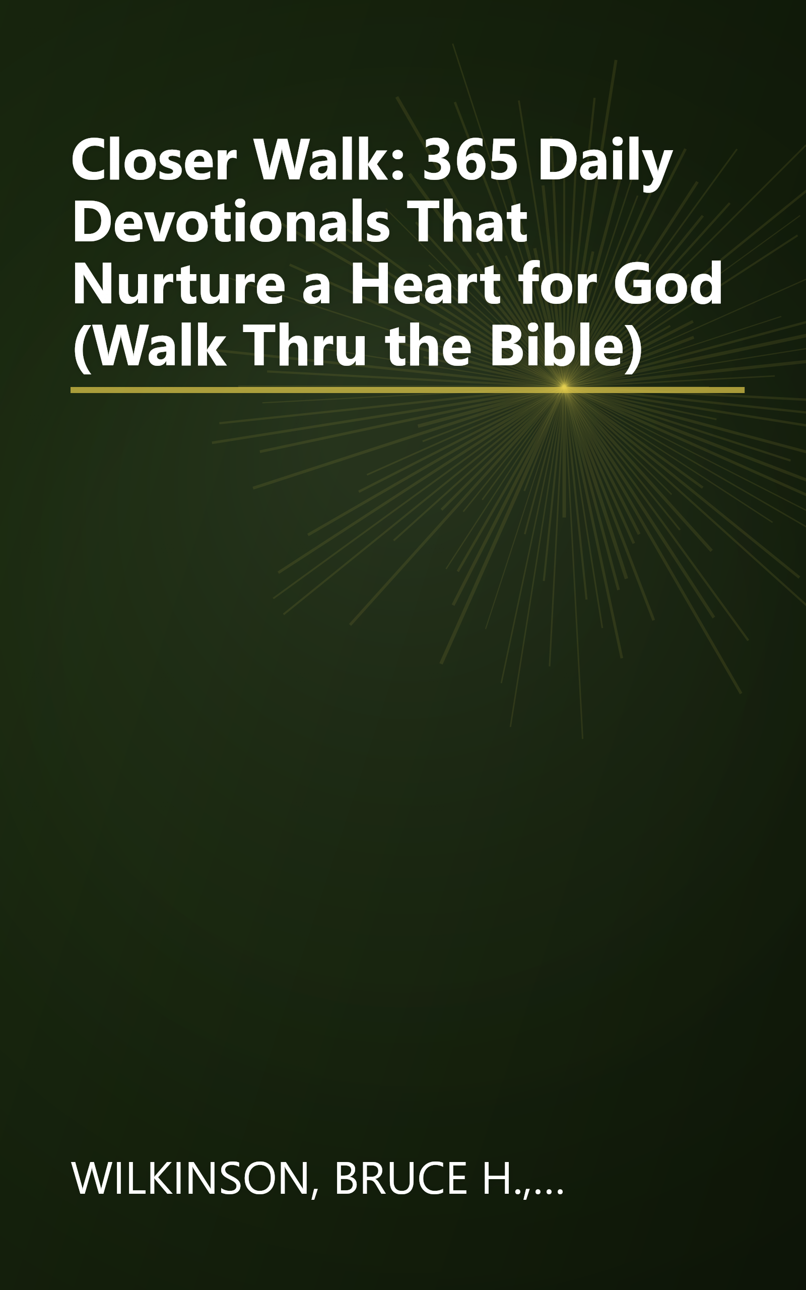 Closer Walk: 365 Daily Devotionals That Nurture a Heart for God (Walk Thru the Bible) book cover