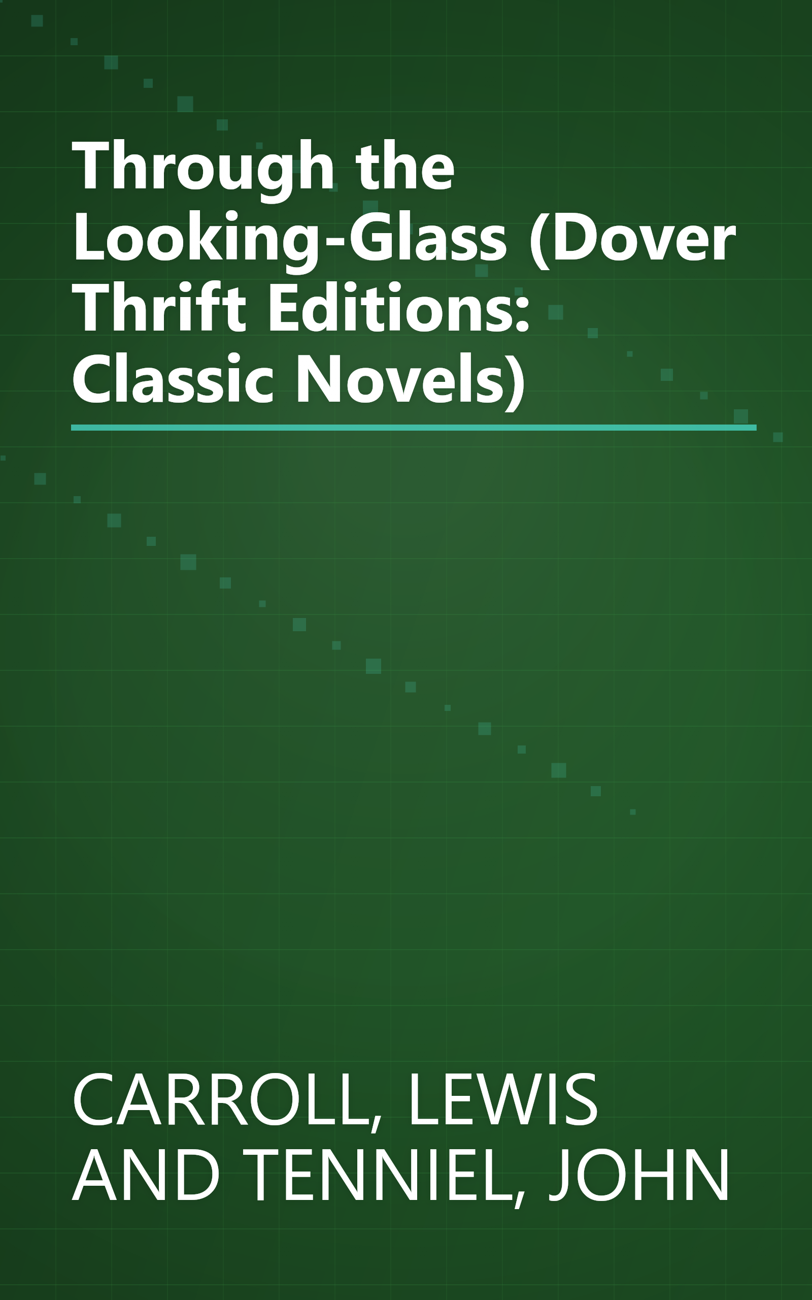 Through the Looking-Glass (Dover Thrift Editions: Classic Novels) book cover