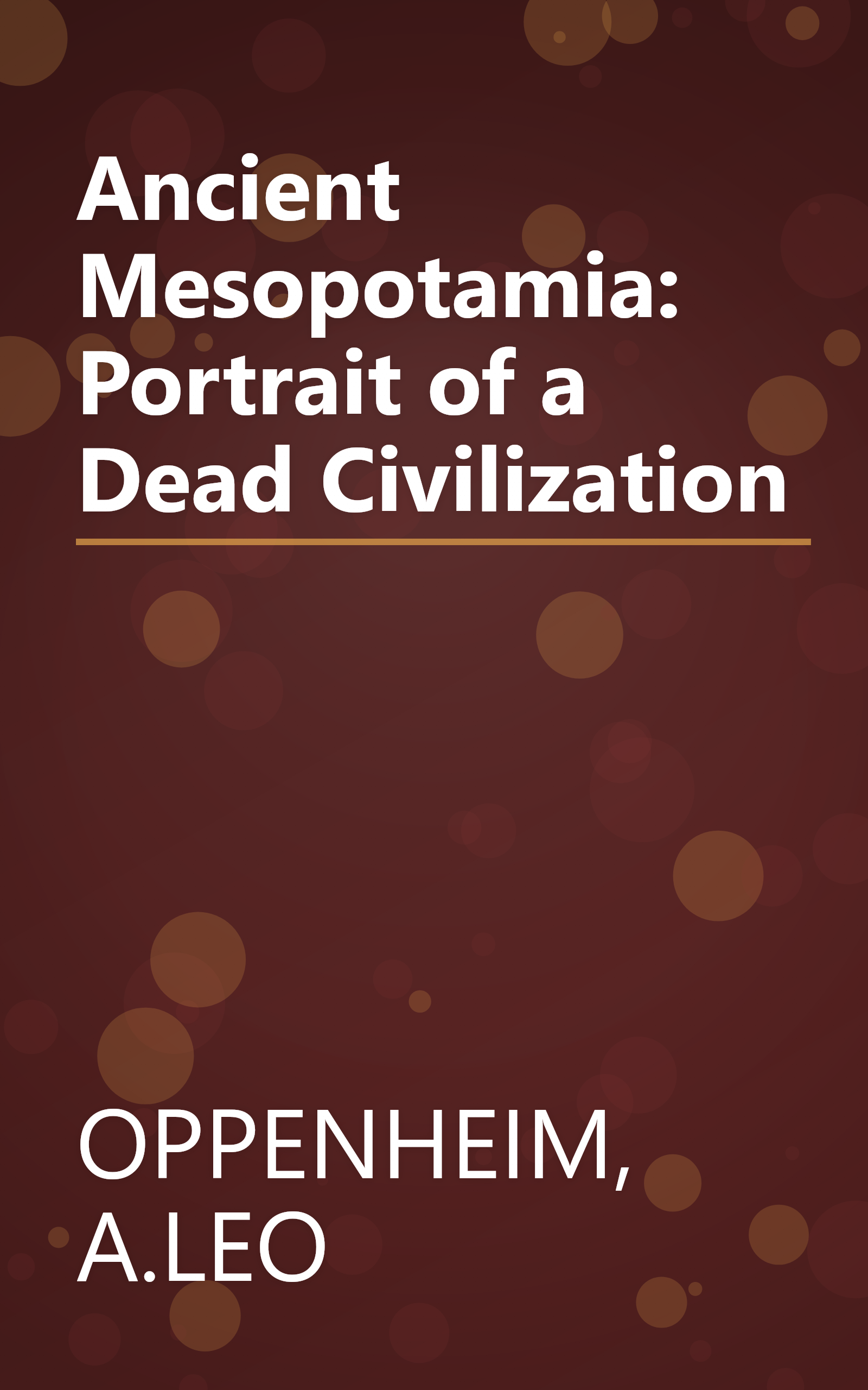 Ancient Mesopotamia: Portrait of a Dead Civilization book cover