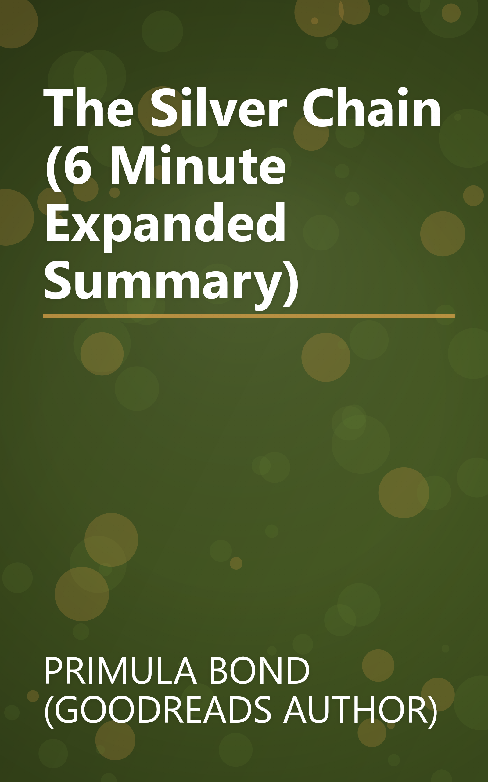The Silver Chain (6 Minute   Expanded Summary) book cover