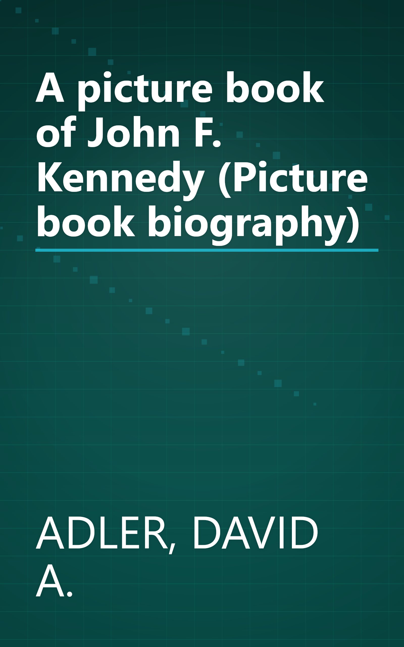 A picture book of John F. Kennedy (Picture book biography) book cover