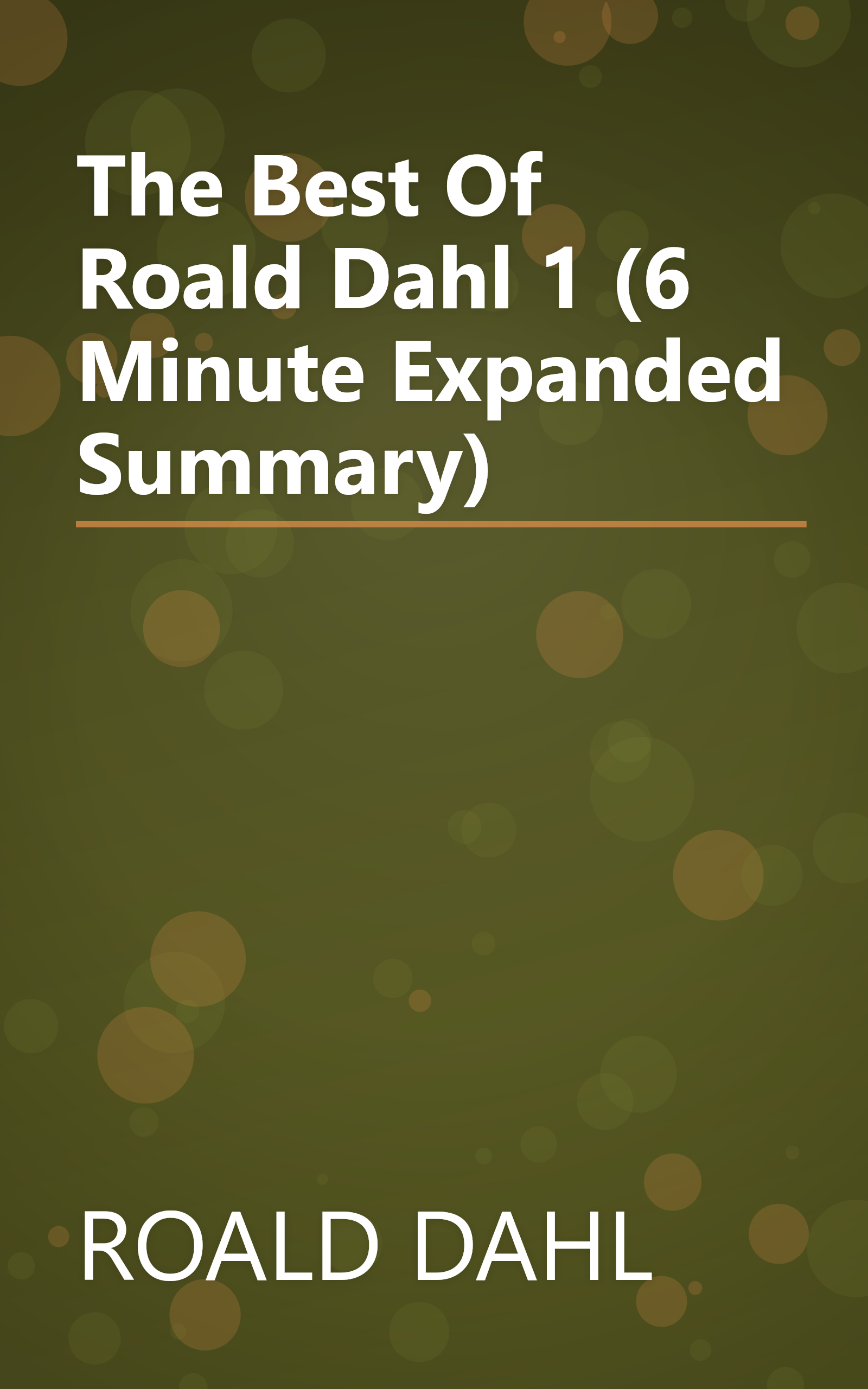 The Best Of Roald Dahl 1 (6 Minute   Expanded Summary) book cover