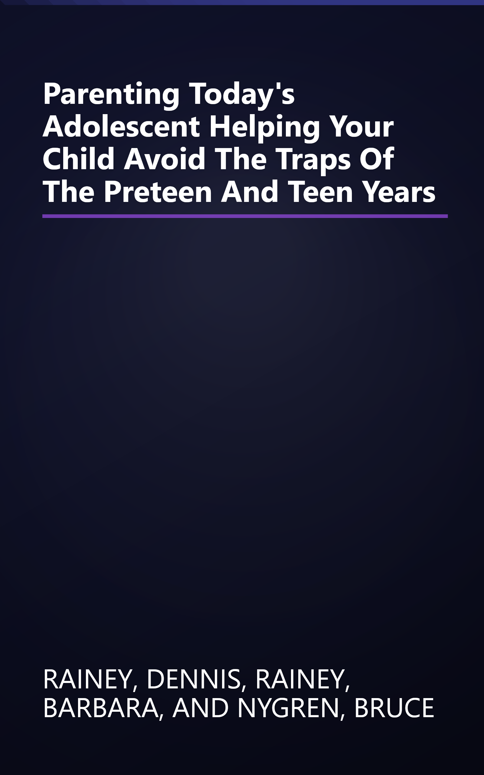 Parenting Today's Adolescent Helping Your Child Avoid The Traps Of The Preteen And Teen Years book cover