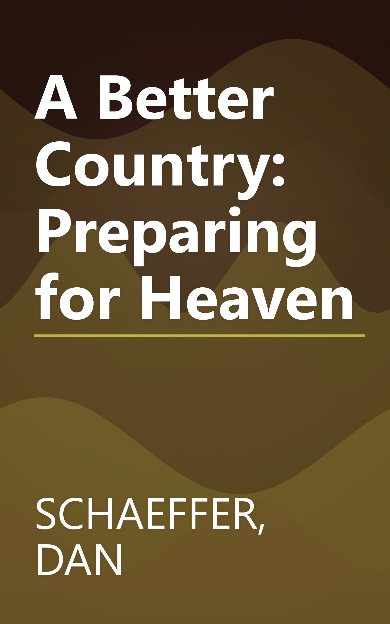 A Better Country: Preparing for Heaven book cover