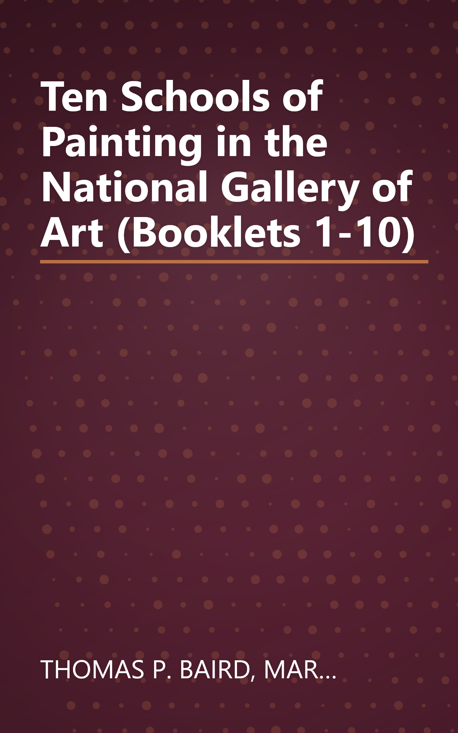 Ten Schools of Painting in the National Gallery of Art (Booklets 1-10) book cover