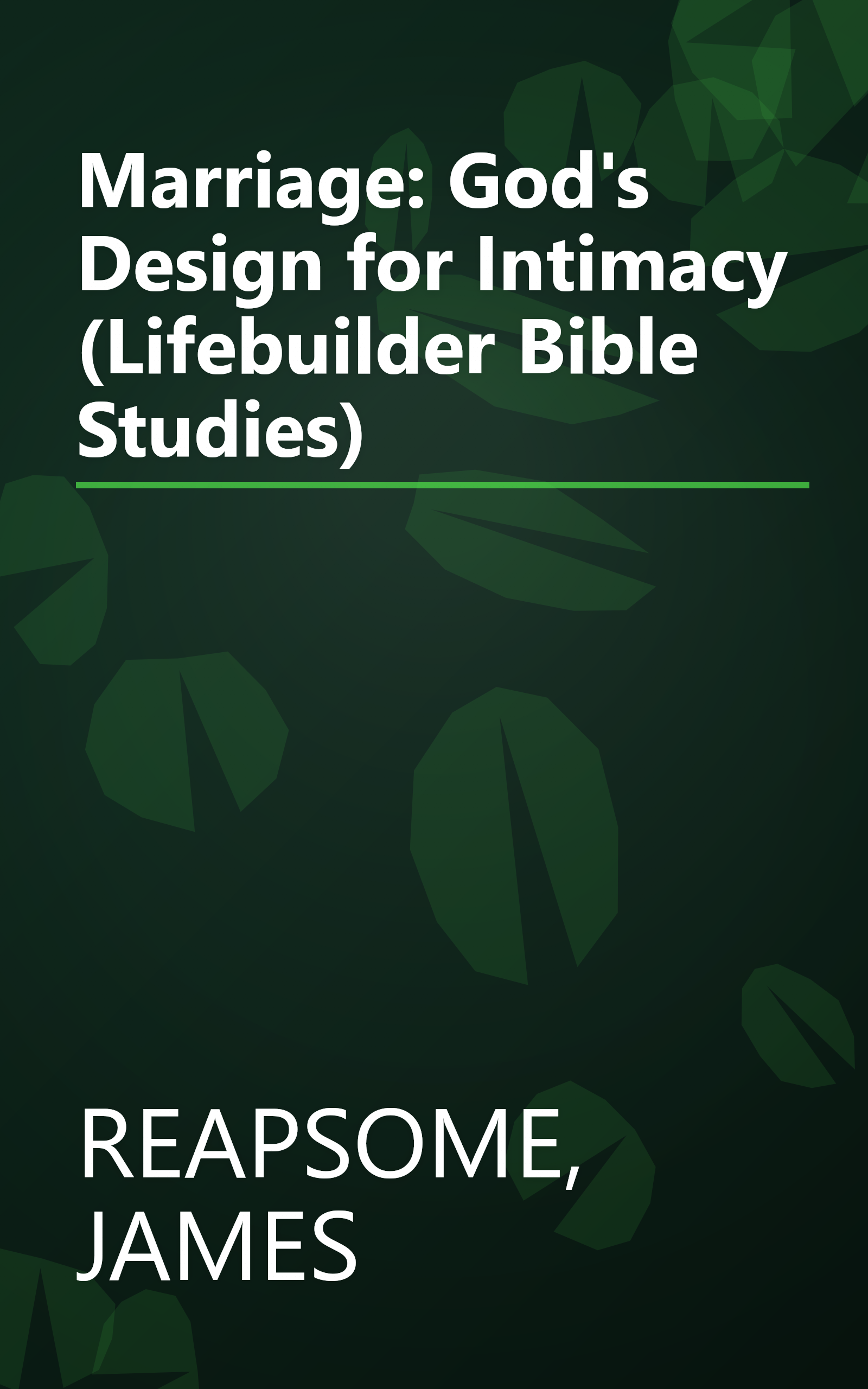 Marriage: God's Design for Intimacy (Lifebuilder Bible Studies) book cover