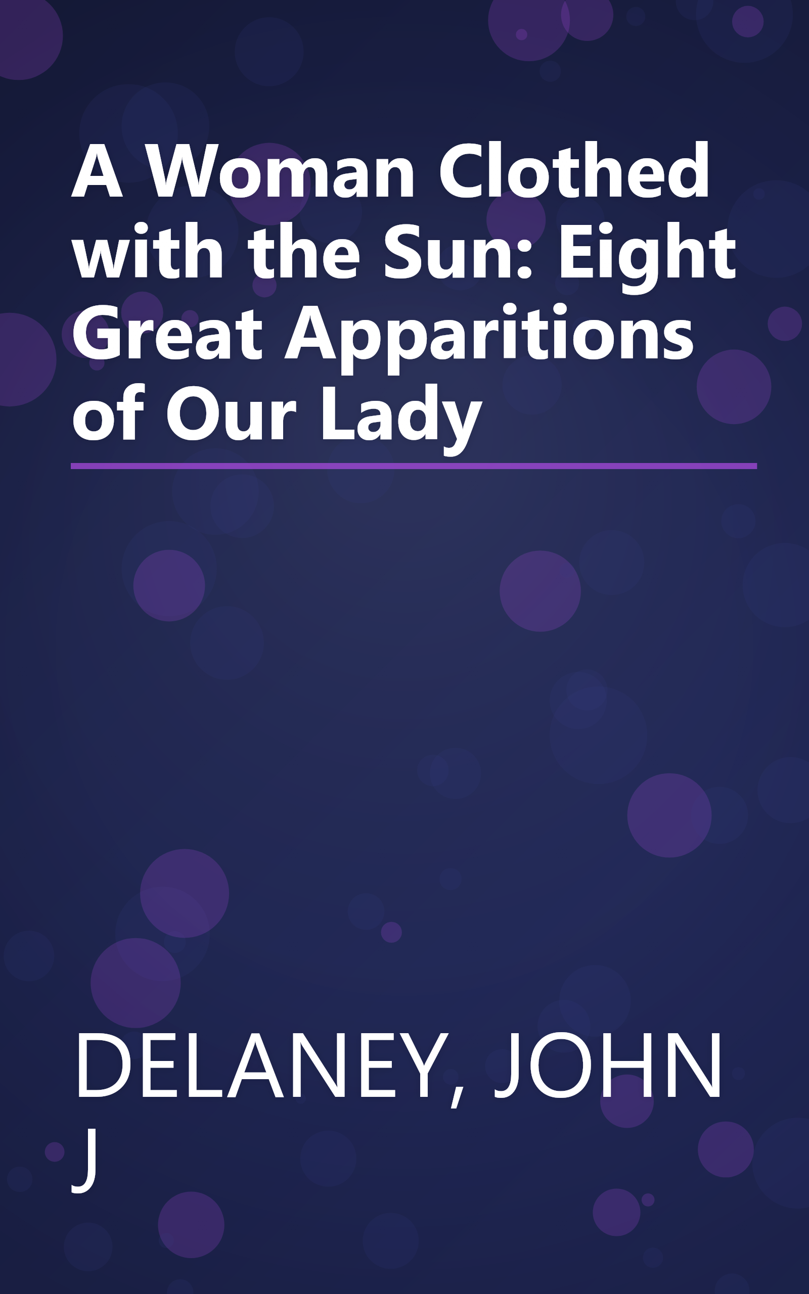 A Woman Clothed with the Sun: Eight Great Apparitions of Our Lady book cover