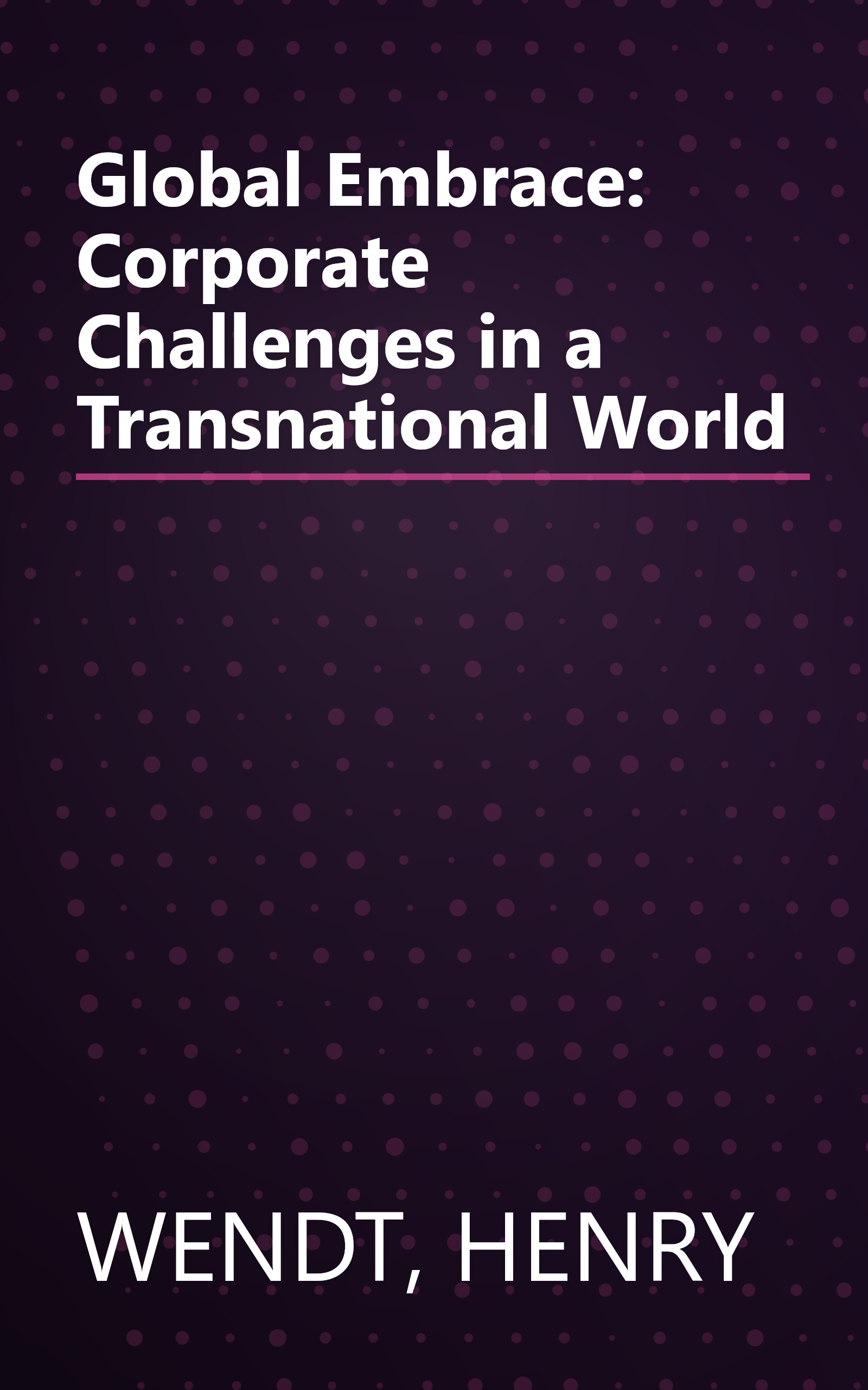 Global Embrace: Corporate Challenges in a Transnational World book cover