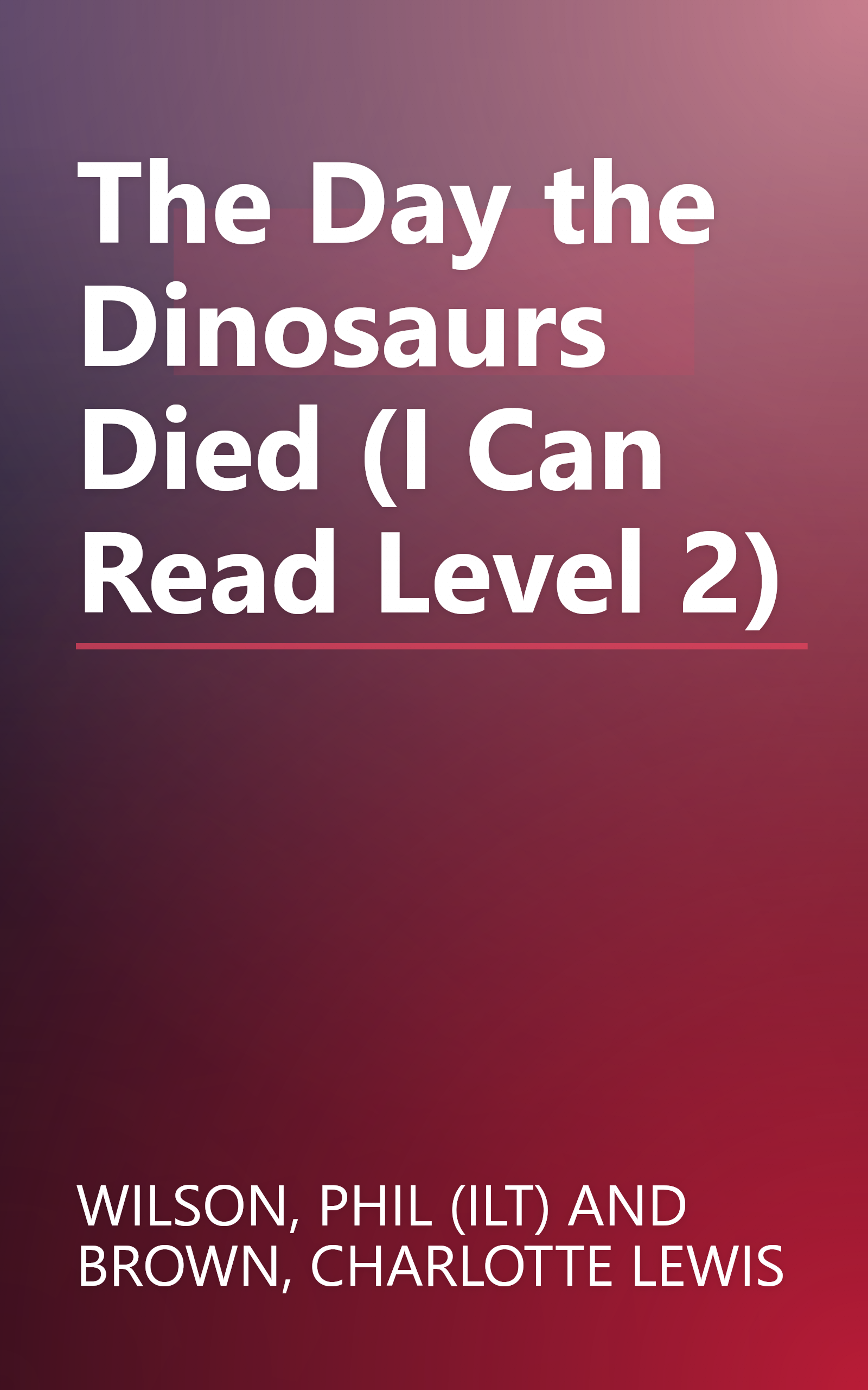 The Day the Dinosaurs Died (I Can Read Level 2) book cover