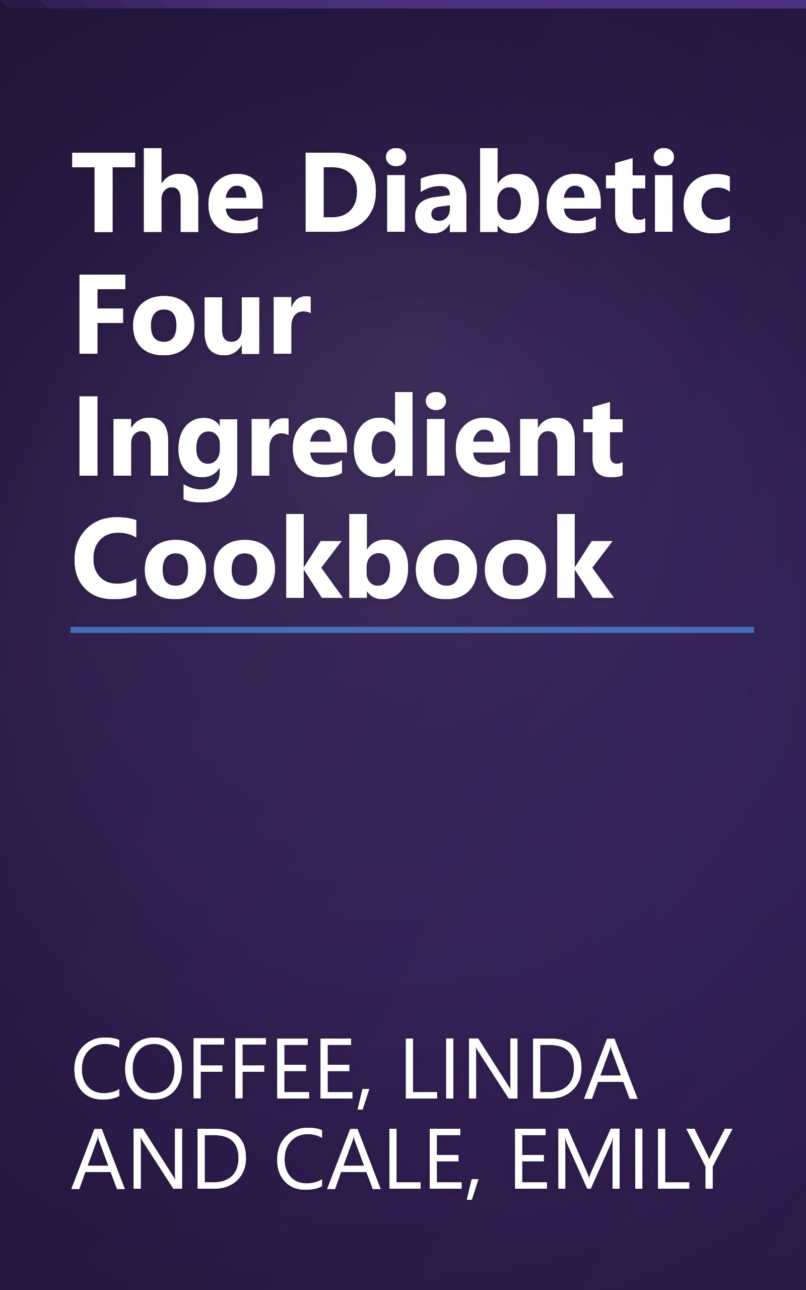 The Diabetic Four Ingredient Cookbook book cover