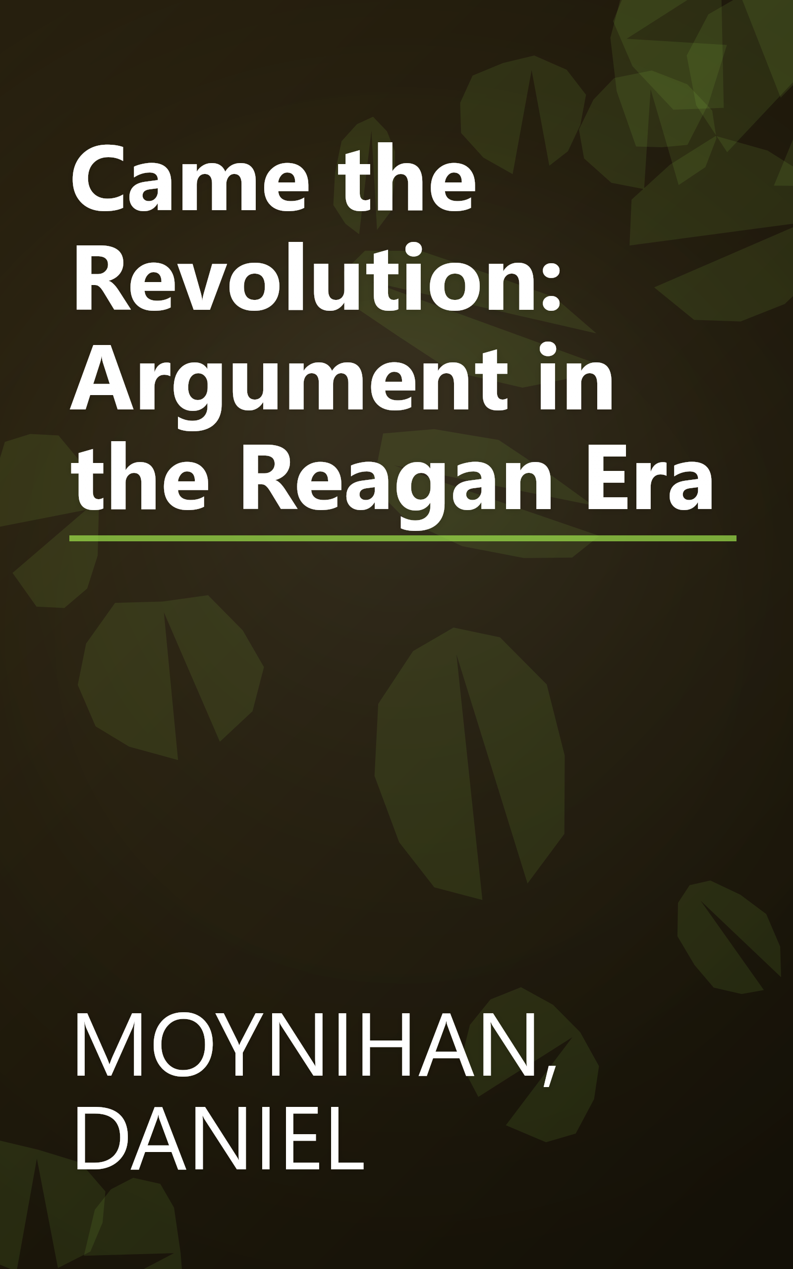Came the Revolution: Argument in the Reagan Era book cover