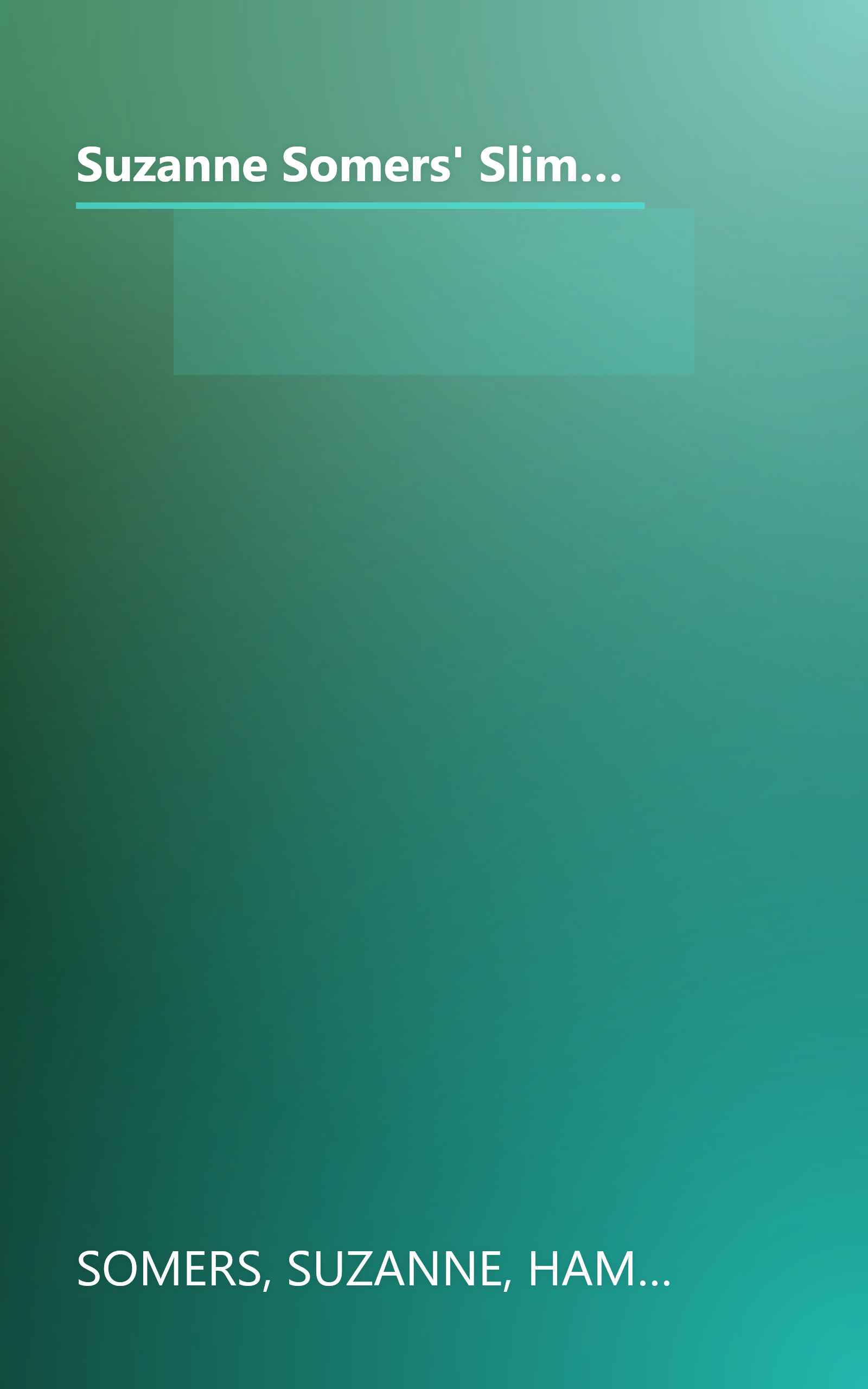 Suzanne Somers' Slim and Sexy Forever: The Hormone Solution for Permanent Weight Loss and Optimal Living book cover