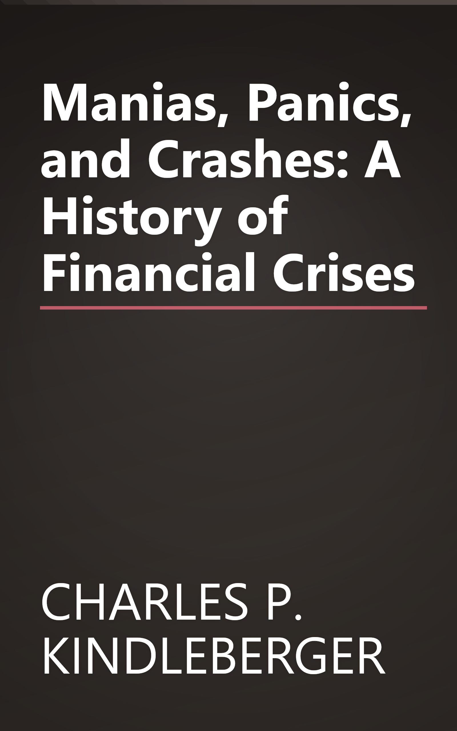 Manias, Panics, and Crashes: A History of Financial Crises book cover