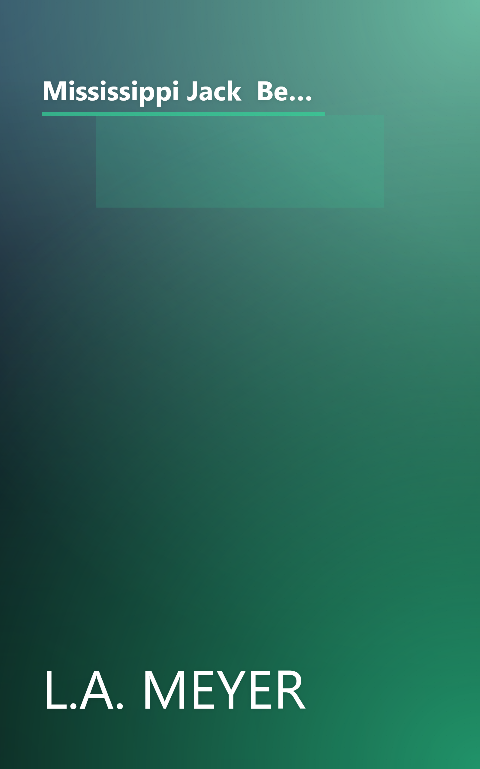 Mississippi Jack  Being An Account Of The Further Waterborne Adventures Of Jacky Faber  Midshipman  Fine Lady  And Lily Of The West 1 (6 Minute   Expanded Summary) book cover