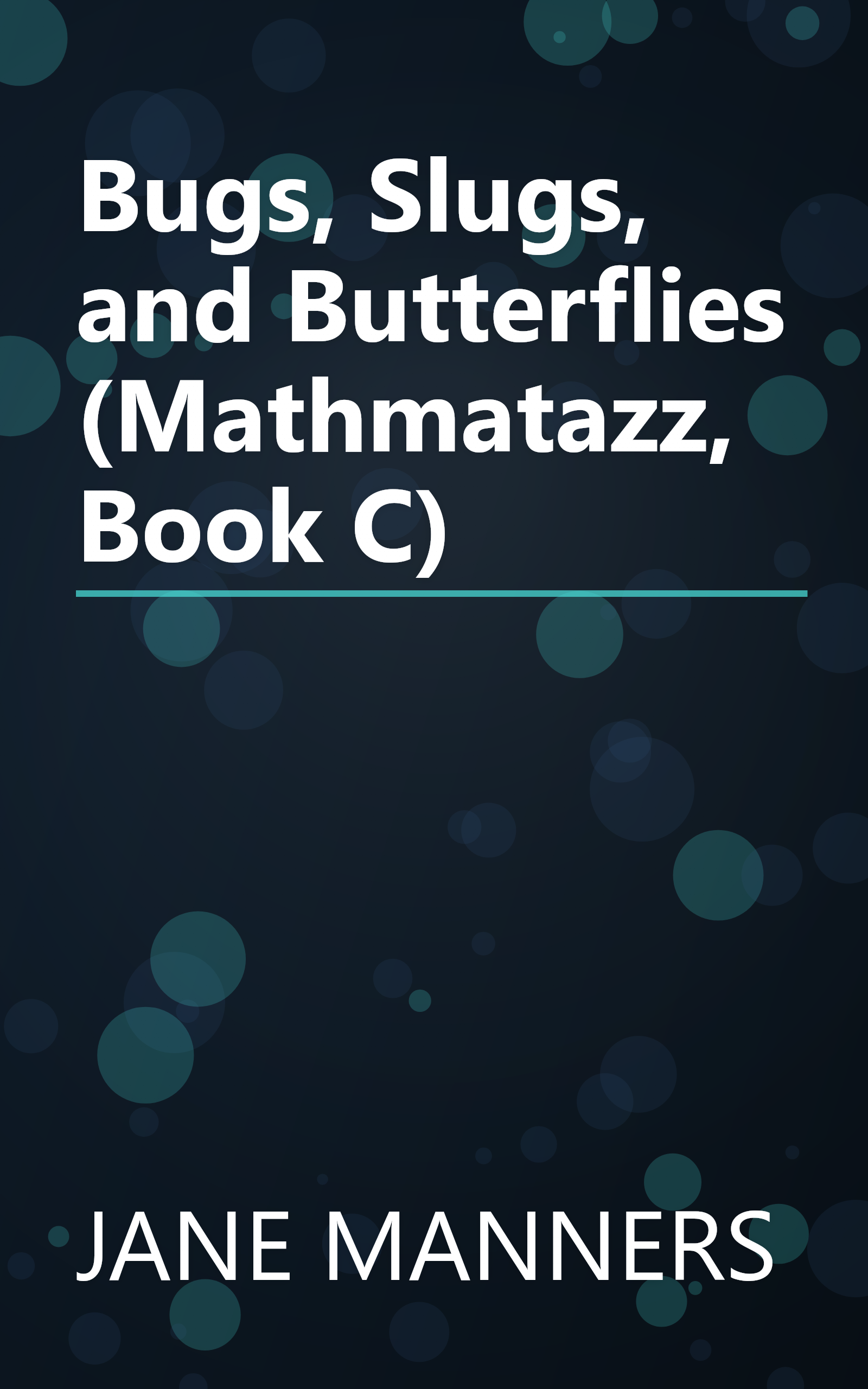 Bugs, Slugs, and Butterflies (Mathmatazz, Book C) book cover