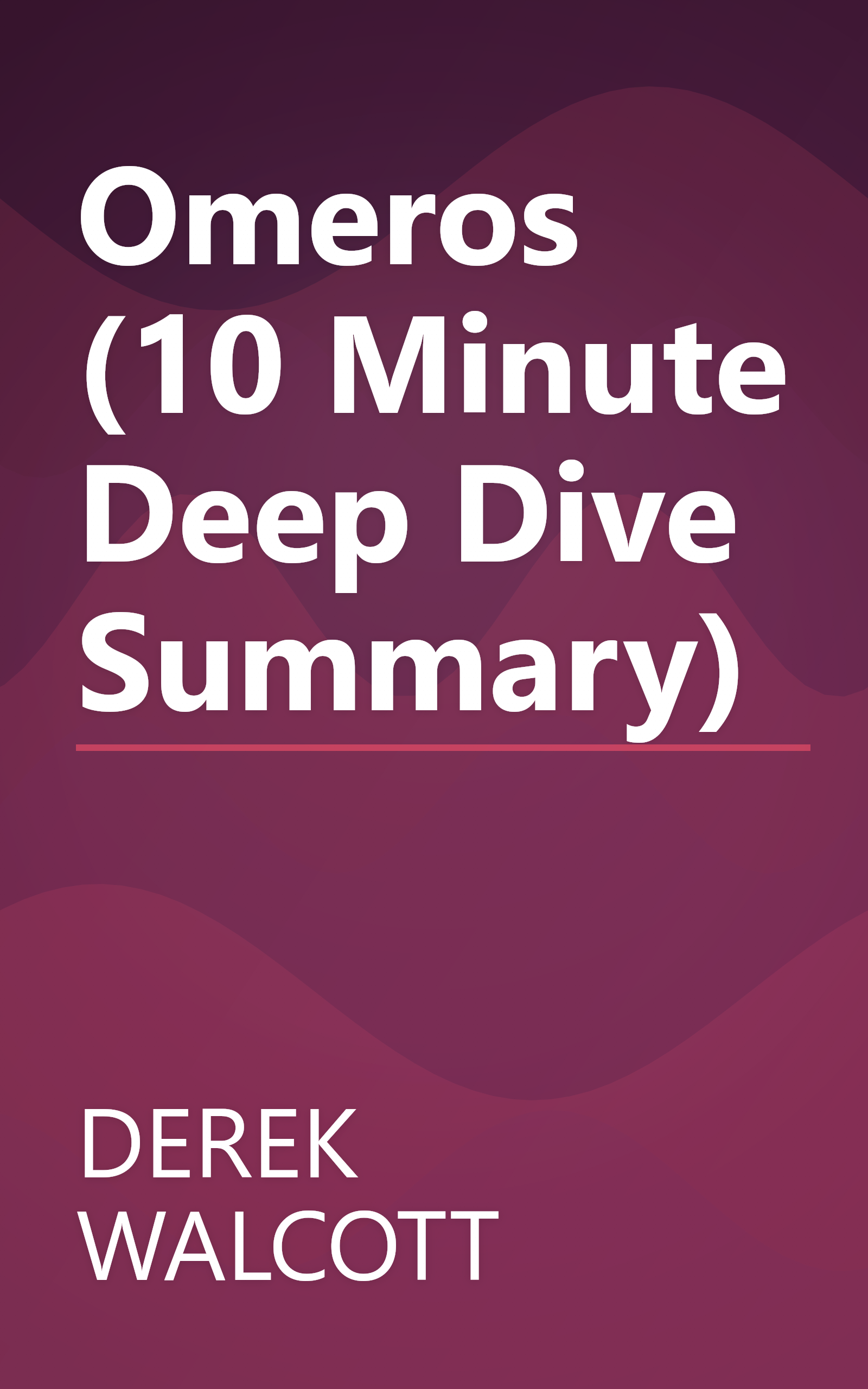 Omeros (10 Minute   Deep Dive Summary) book cover