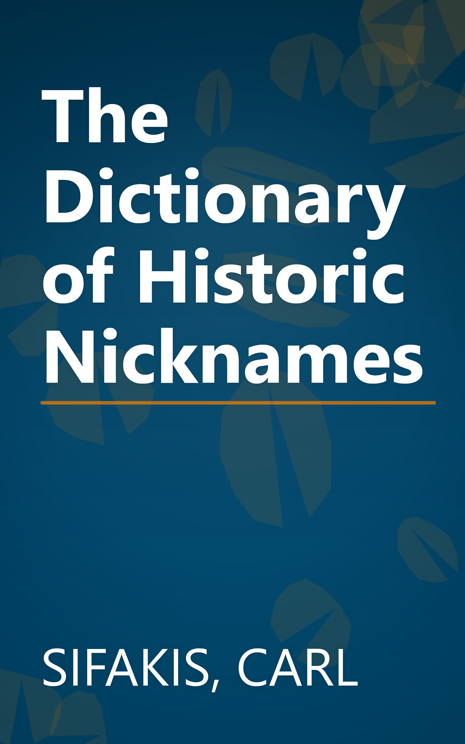The Dictionary of Historic Nicknames book cover