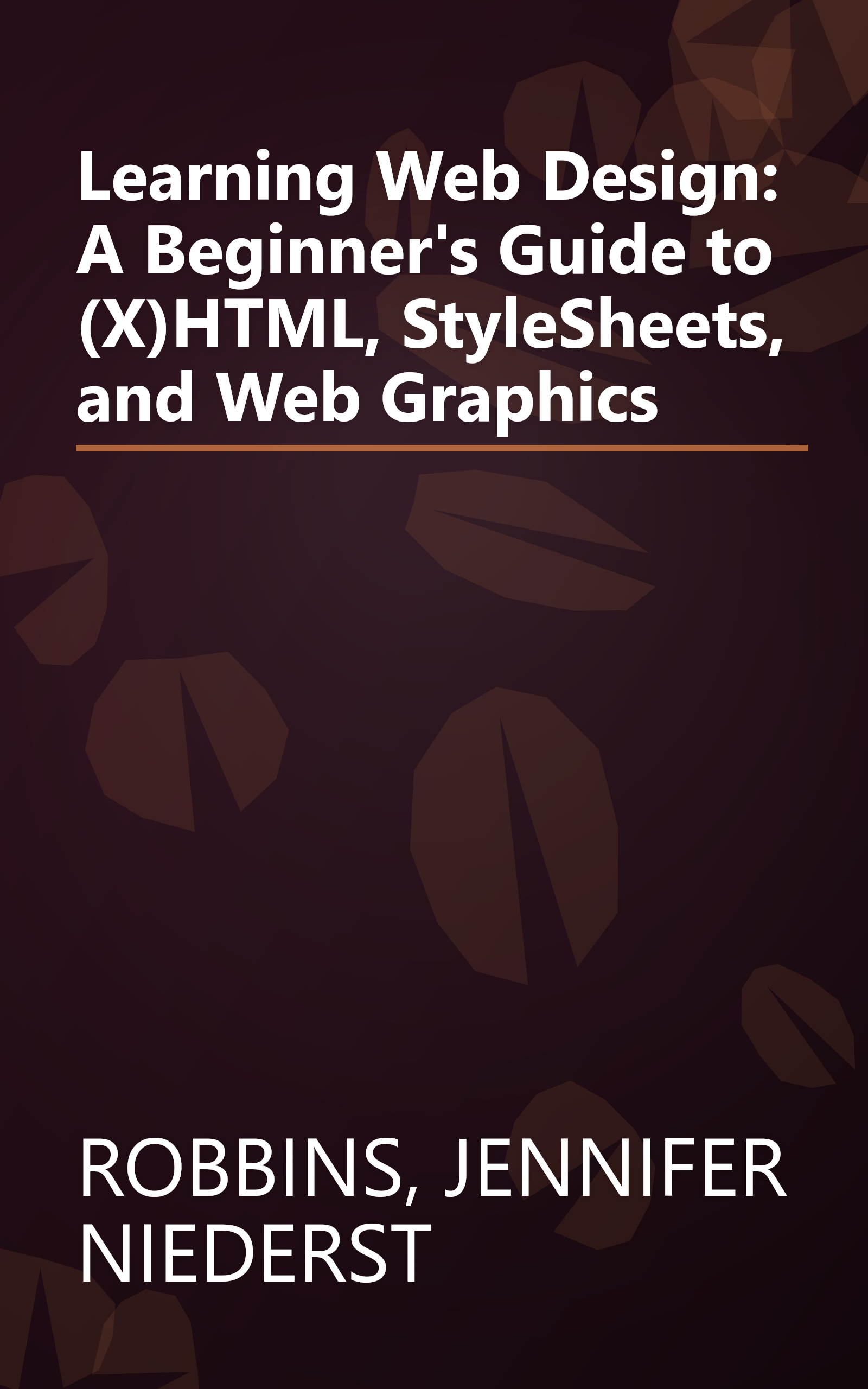 Learning Web Design: A Beginner's Guide to (X)HTML, StyleSheets, and Web Graphics book cover