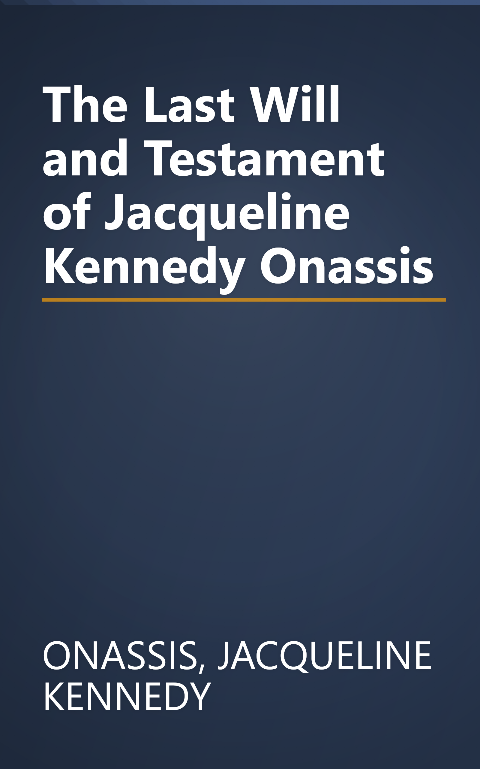 The Last Will and Testament of Jacqueline Kennedy Onassis book cover