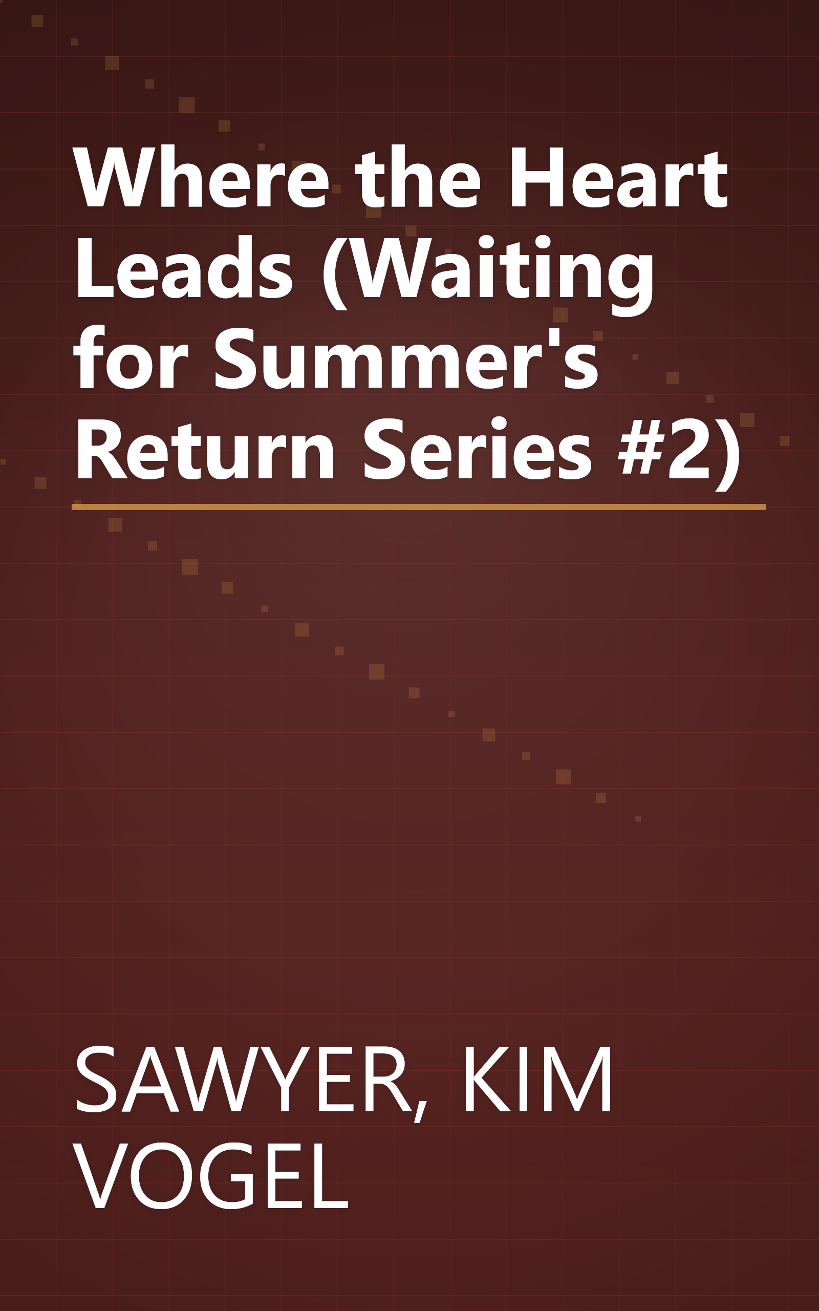 Where the Heart Leads (Waiting for Summer's Return Series #2) book cover