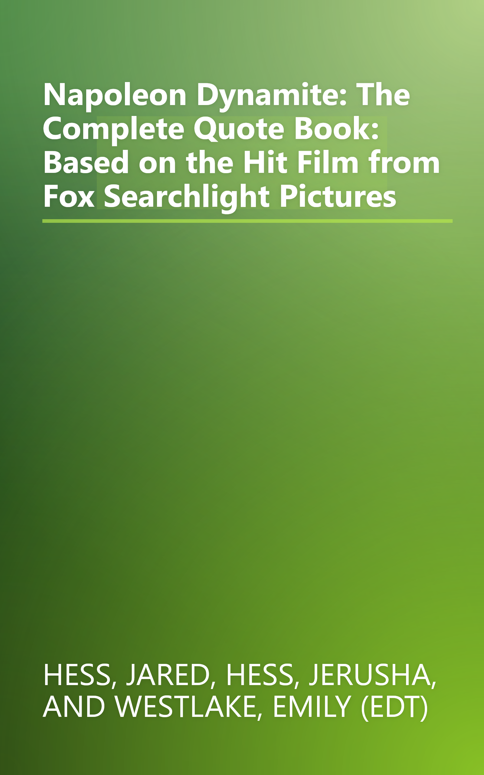 Napoleon Dynamite: The Complete Quote Book: Based on the Hit Film from Fox Searchlight Pictures book cover