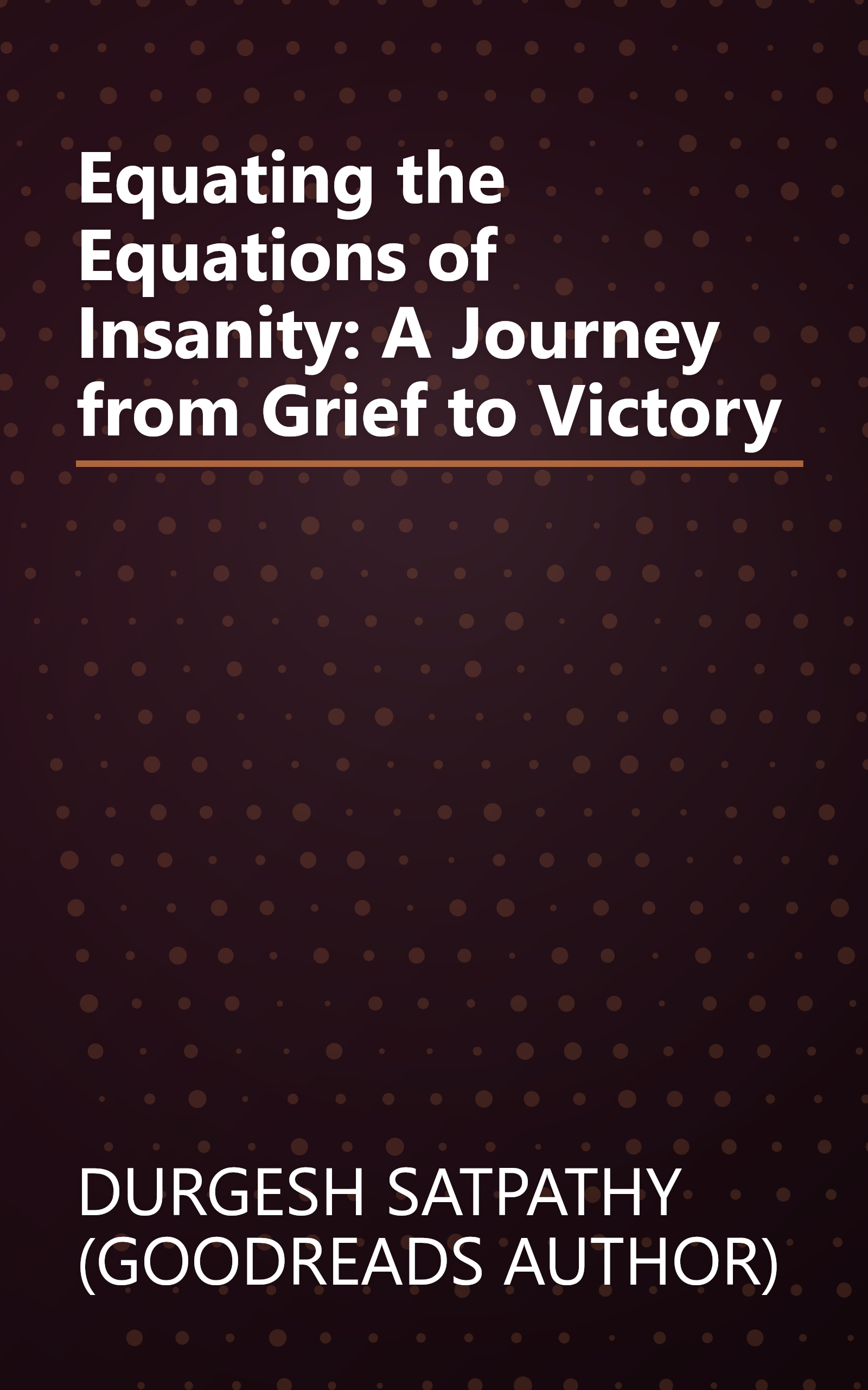 Equating the Equations of Insanity: A Journey from Grief to Victory book cover