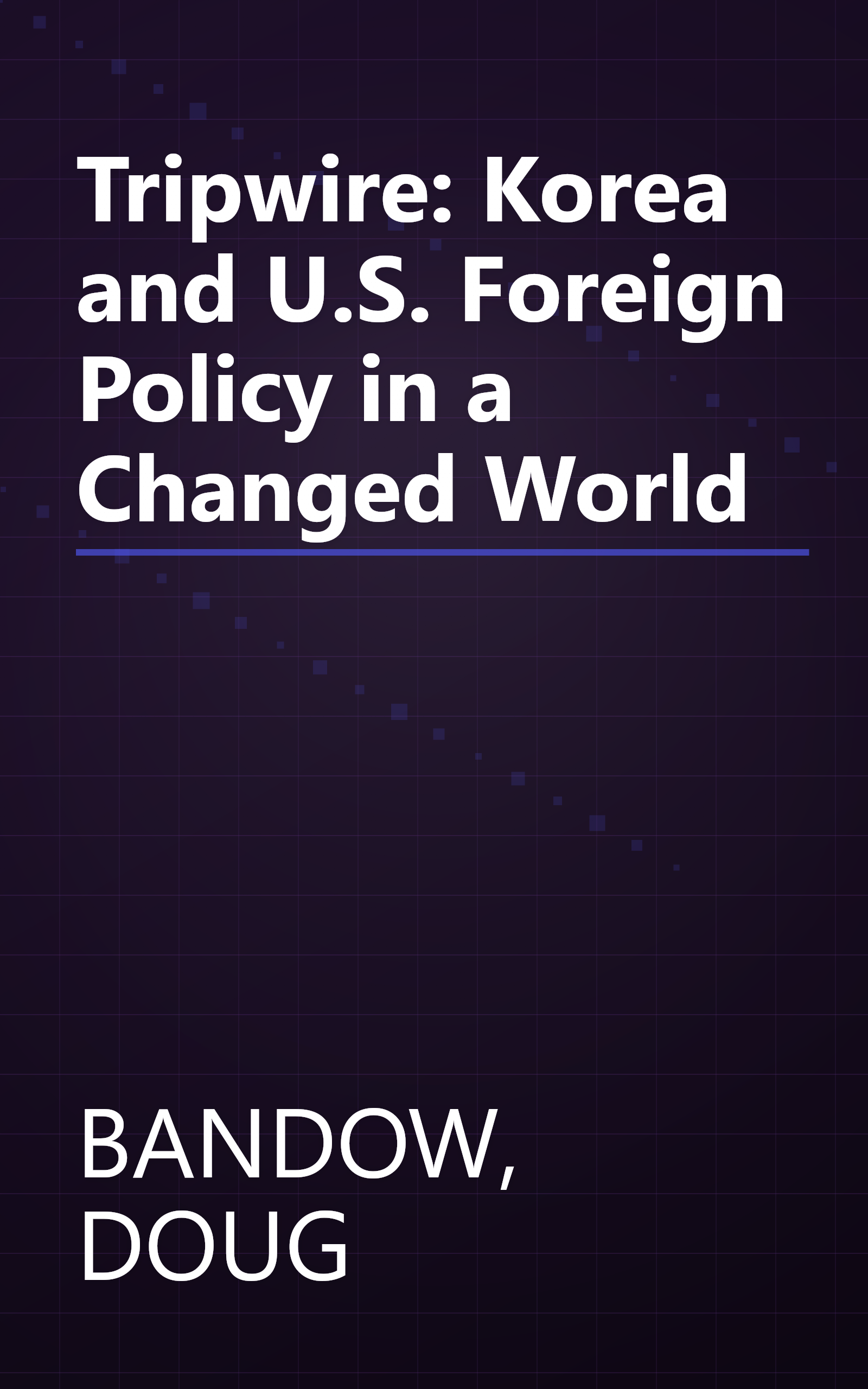 Tripwire: Korea and U.S. Foreign Policy in a Changed World book cover