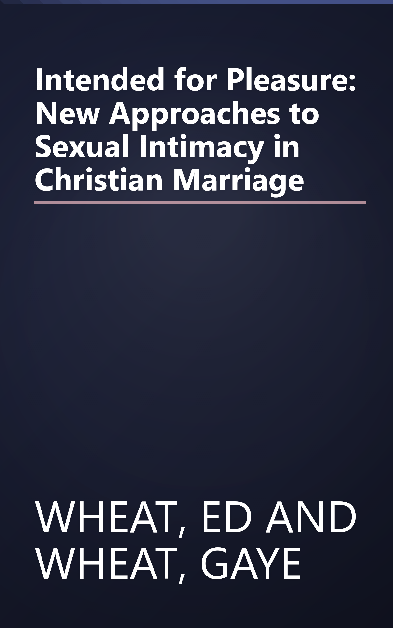 Intended for Pleasure: New Approaches to Sexual Intimacy in Christian Marriage book cover