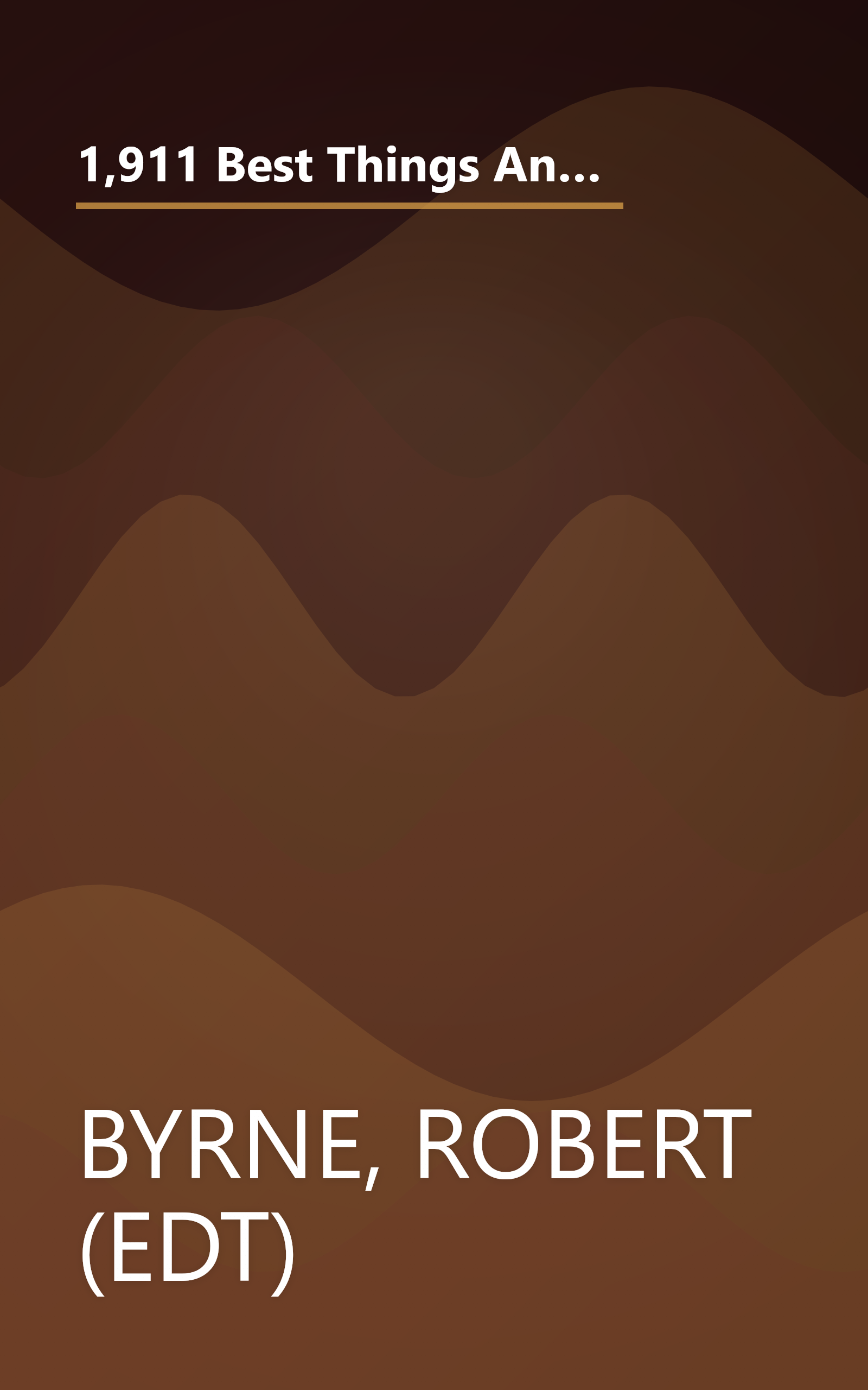 1,911 Best Things Anybody Ever Said: Cynics, Scholars, Comedians, Candidates, Reporters, Writers, Philosophers, and Just About Everyone Else Finally Have Their Say! book cover