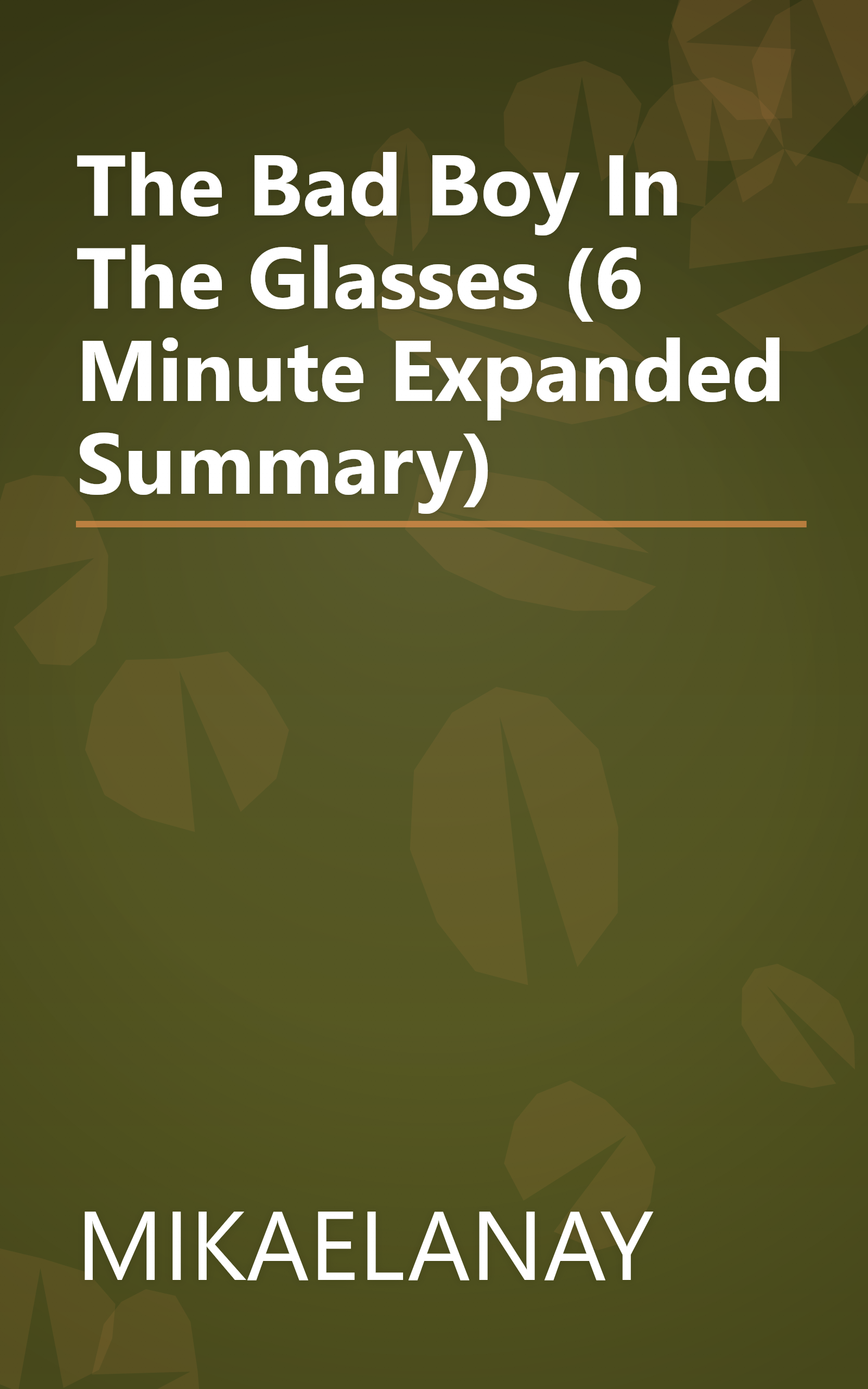 The Bad Boy In The Glasses (6 Minute   Expanded Summary) book cover
