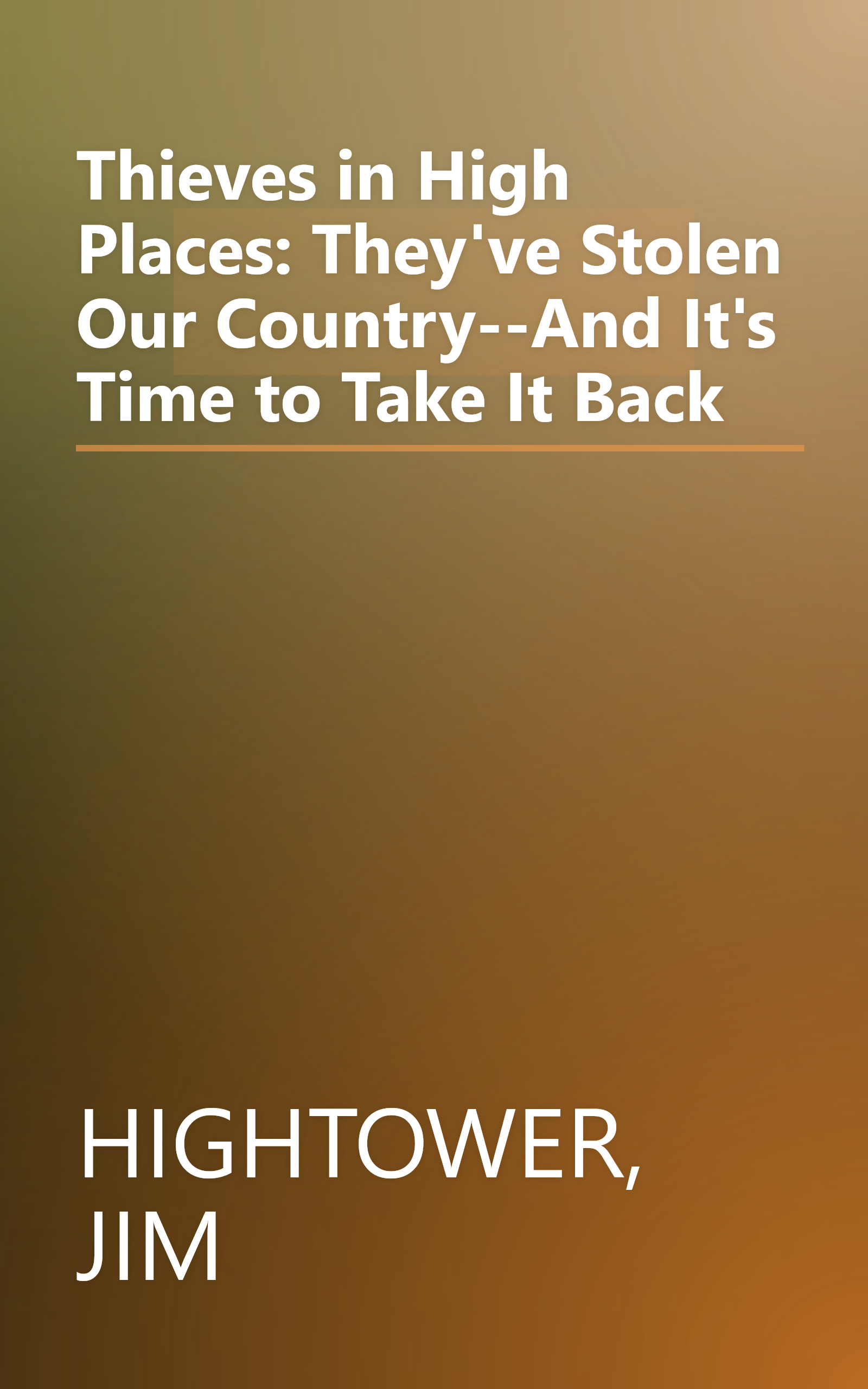 Thieves in High Places: They've Stolen Our Country--And It's Time to Take It Back book cover
