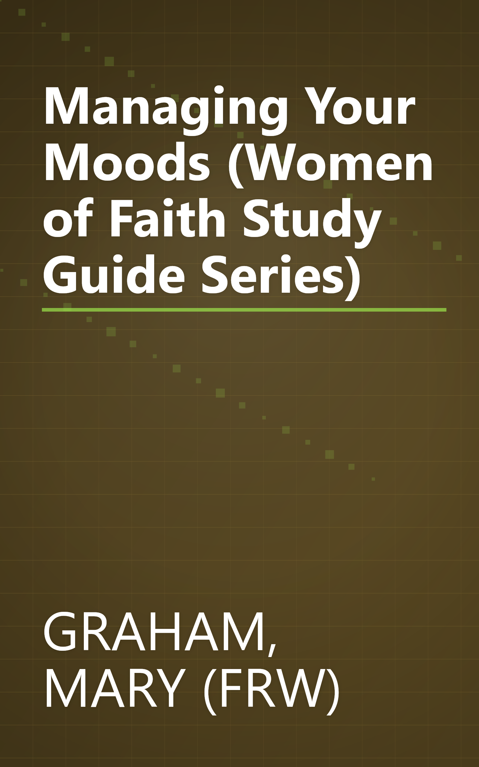 Managing Your Moods (Women of Faith Study Guide Series) book cover