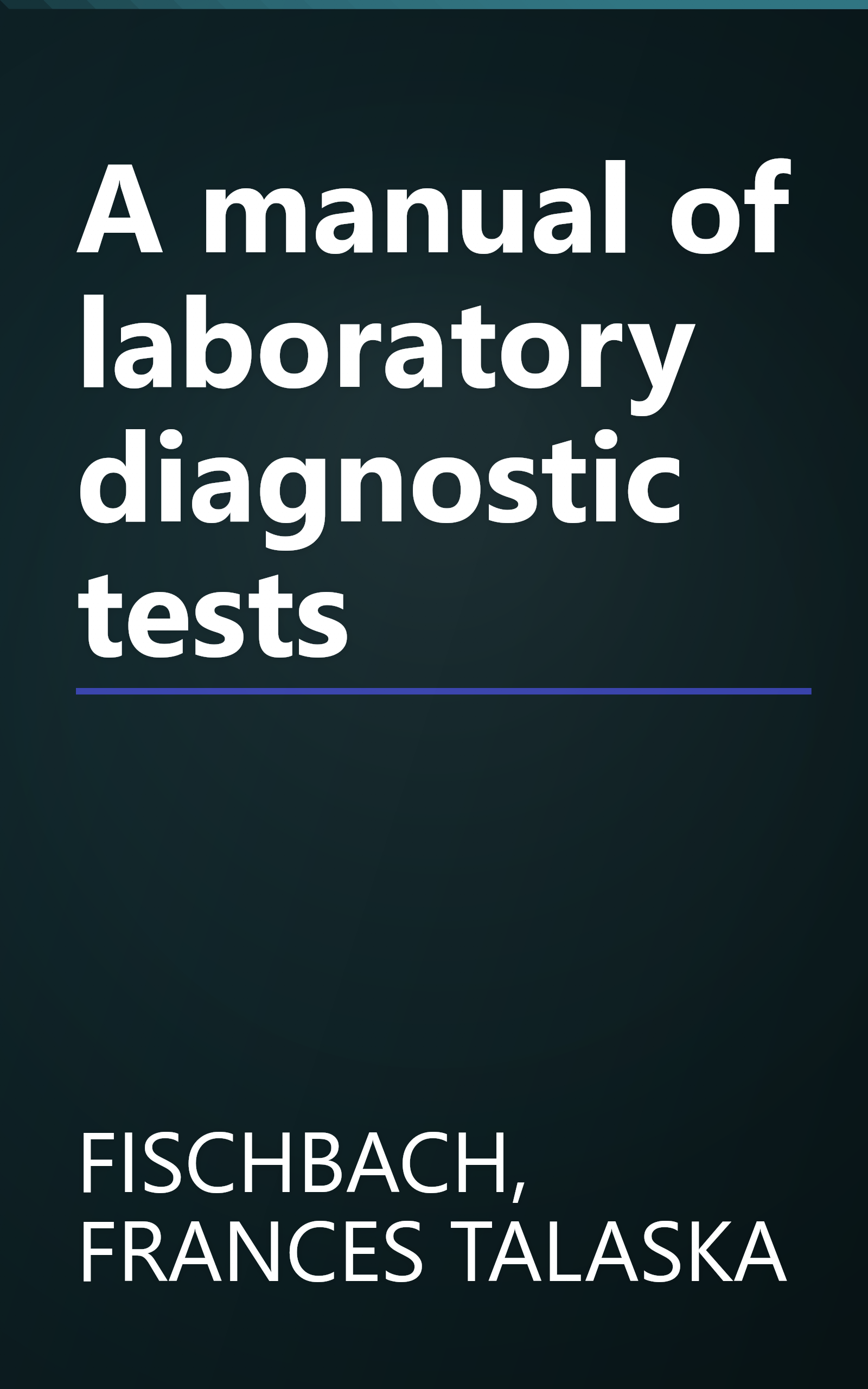 A manual of laboratory diagnostic tests book cover