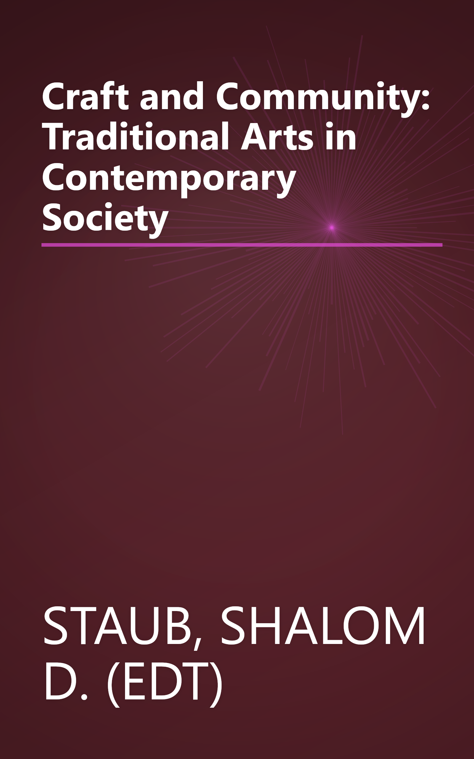 Craft and Community: Traditional Arts in Contemporary Society book cover