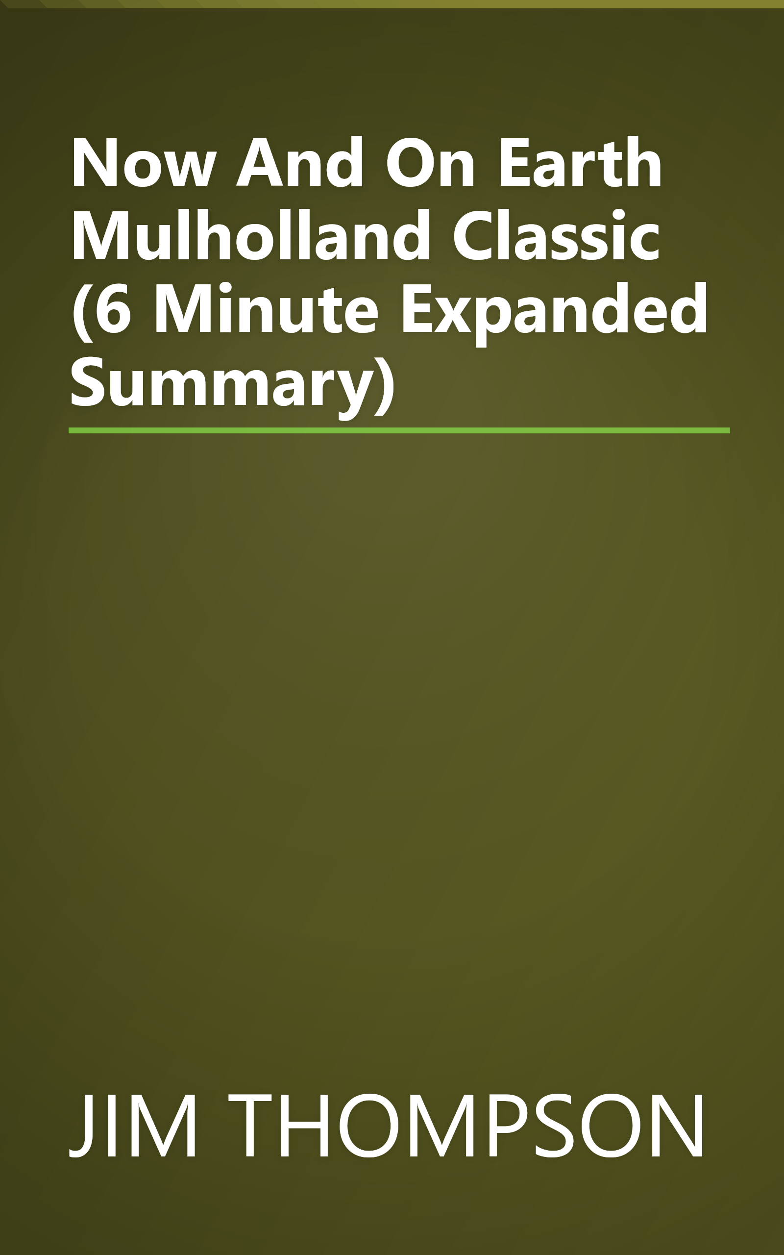 Now And On Earth  Mulholland Classic  (6 Minute   Expanded Summary) book cover