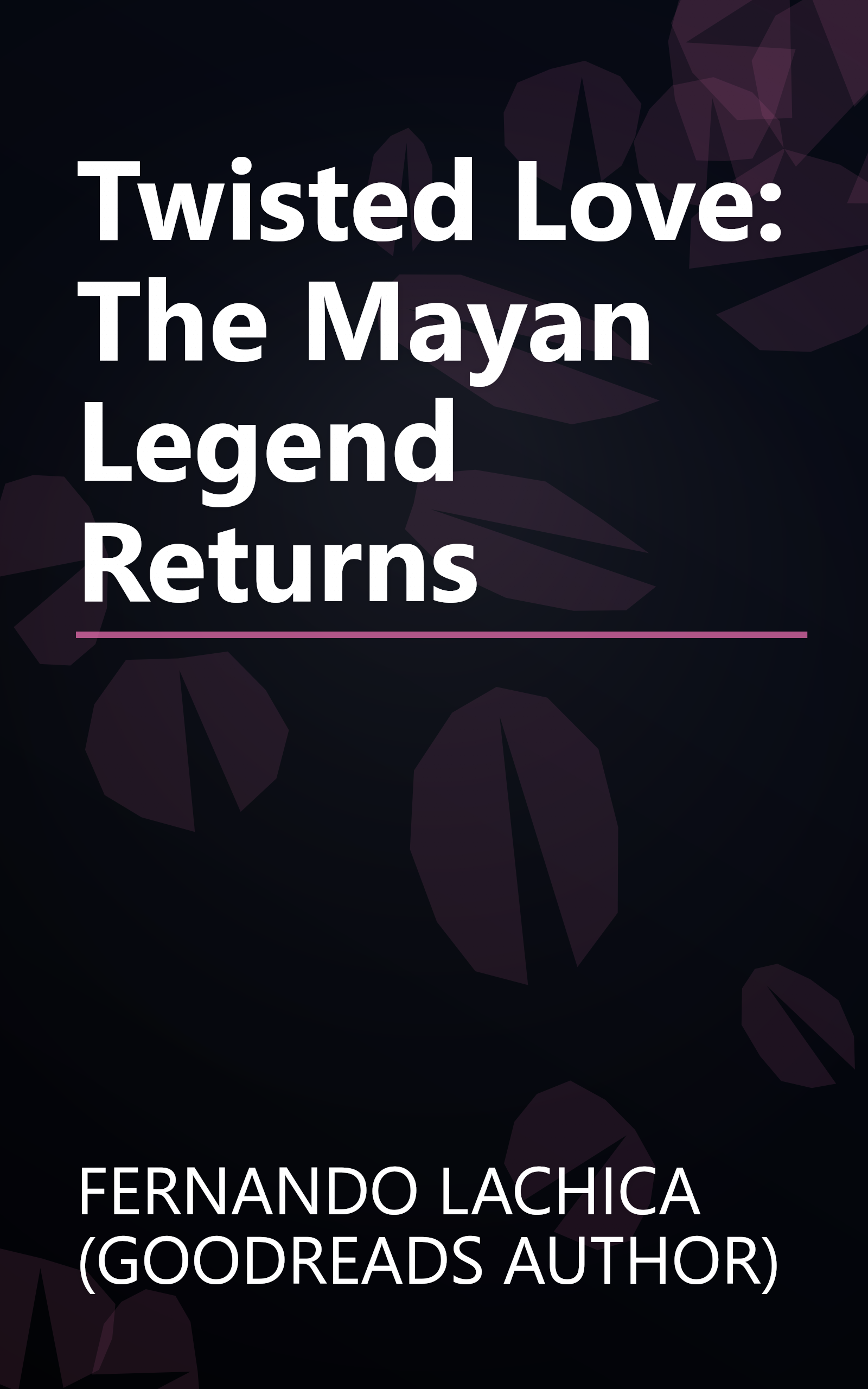 Twisted Love: The Mayan Legend Returns book cover