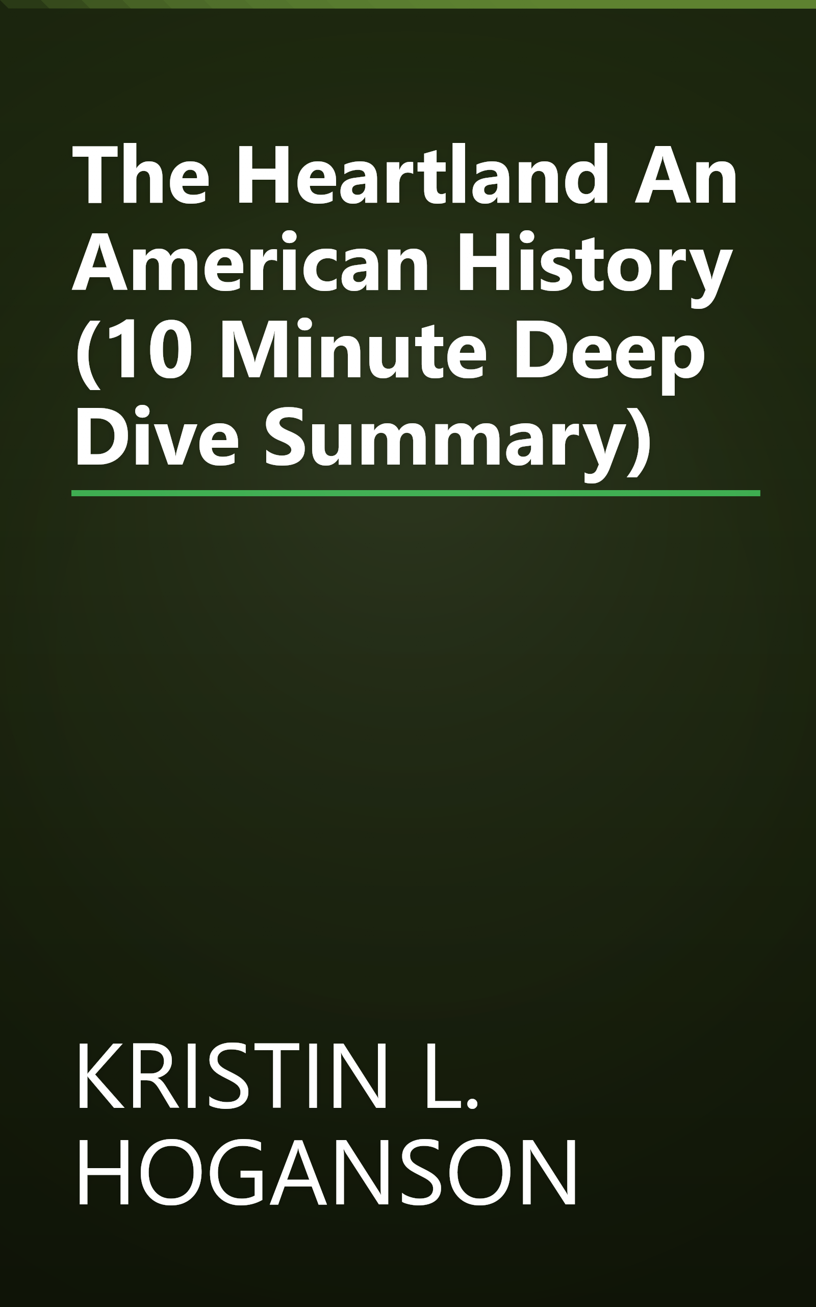 The Heartland  An American History (10 Minute   Deep Dive Summary) book cover