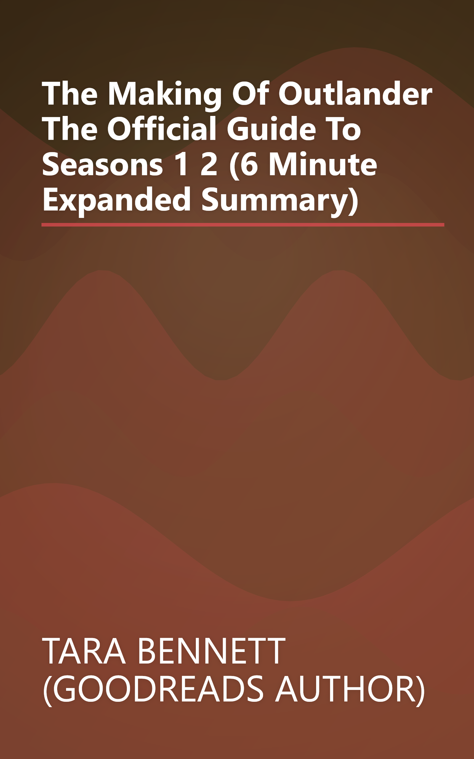 The Making Of Outlander  The Official Guide To Seasons 1   2 (6 Minute   Expanded Summary) book cover